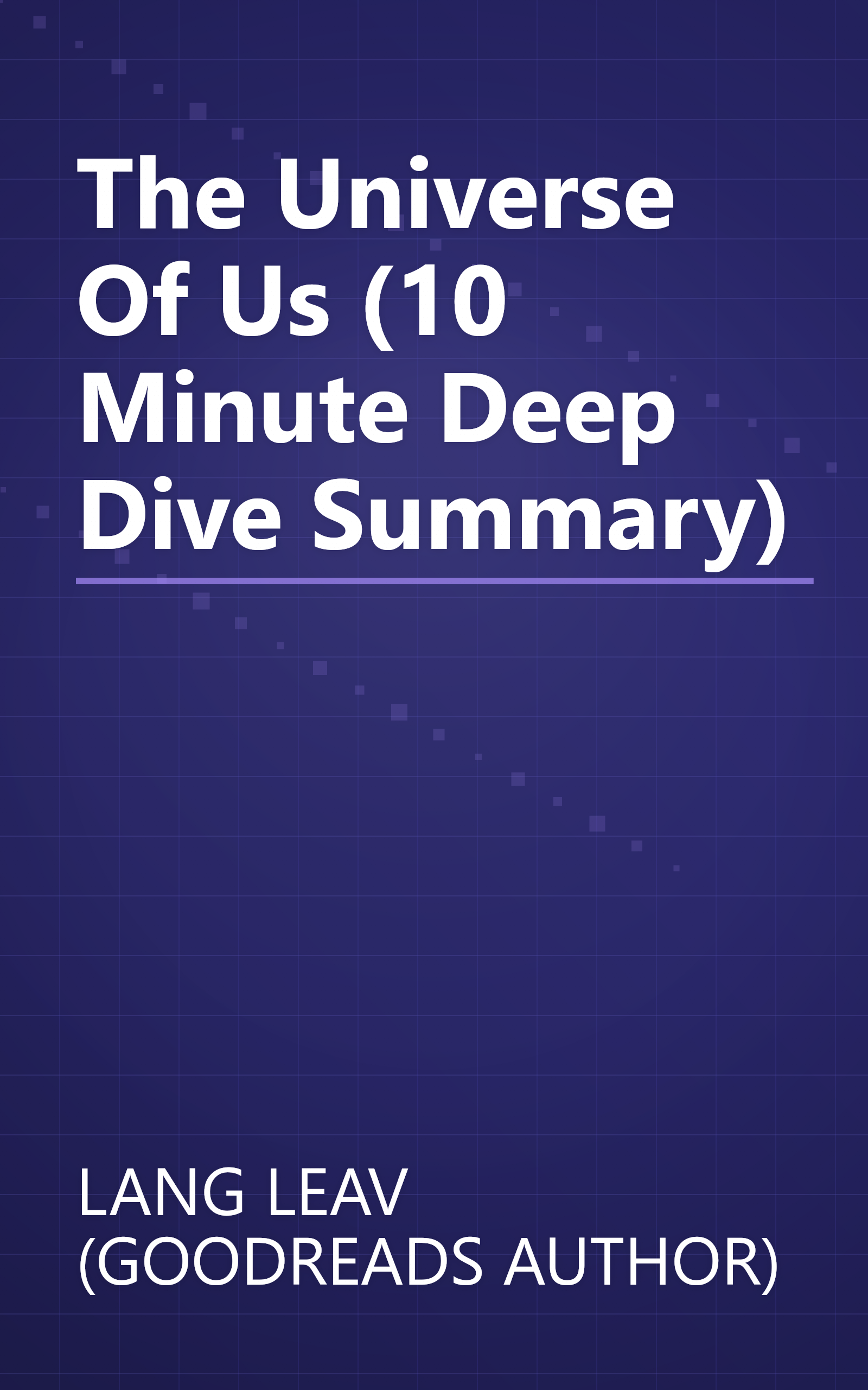The Universe Of Us (10 Minute   Deep Dive Summary) book cover