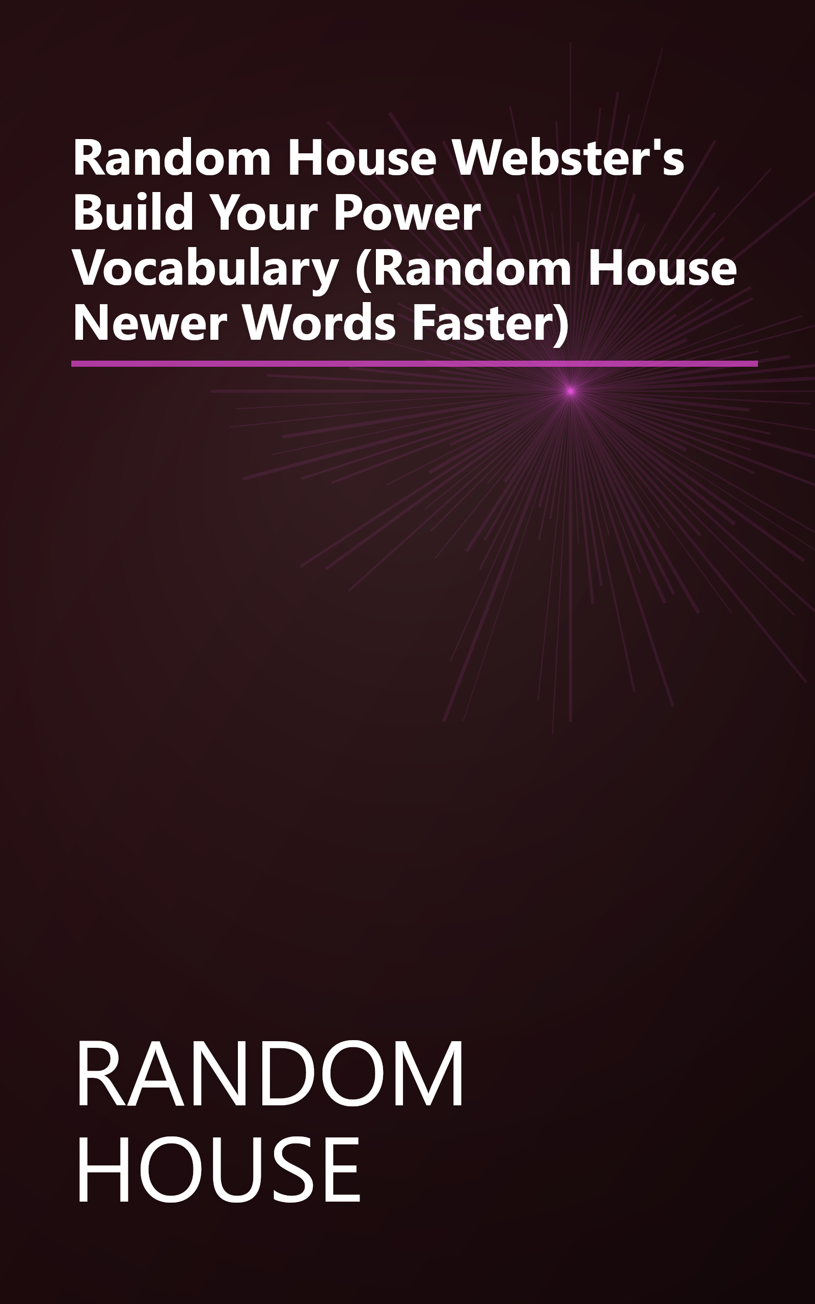 Random House Webster's Build Your Power Vocabulary (Random House Newer Words Faster) book cover
