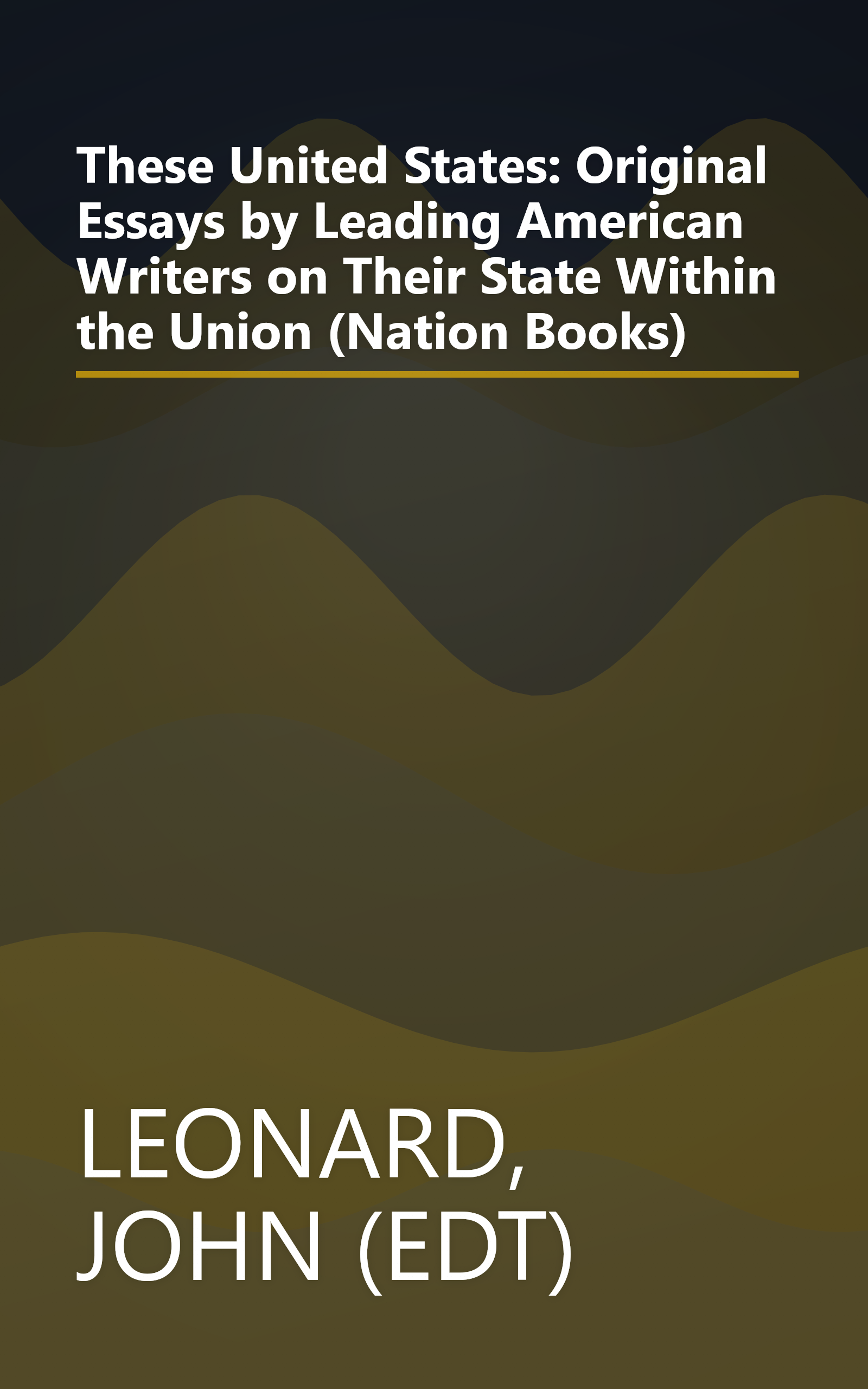These United States: Original Essays by Leading American Writers on Their State Within the Union (Nation Books) book cover
