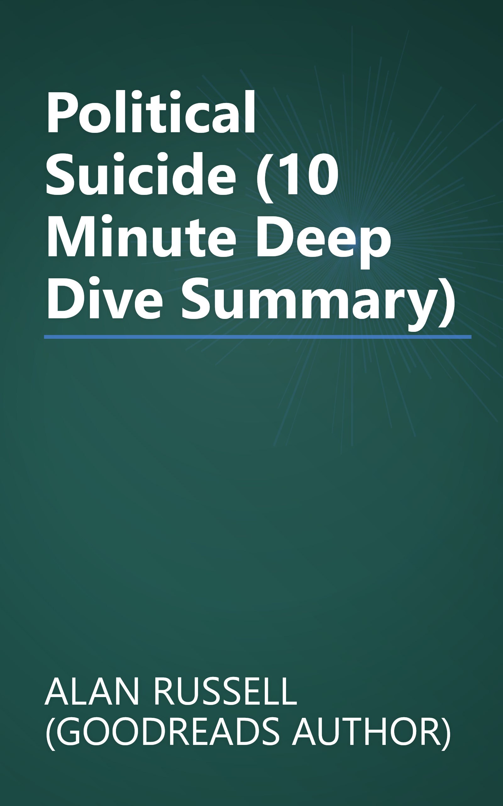 Political Suicide (10 Minute   Deep Dive Summary) book cover