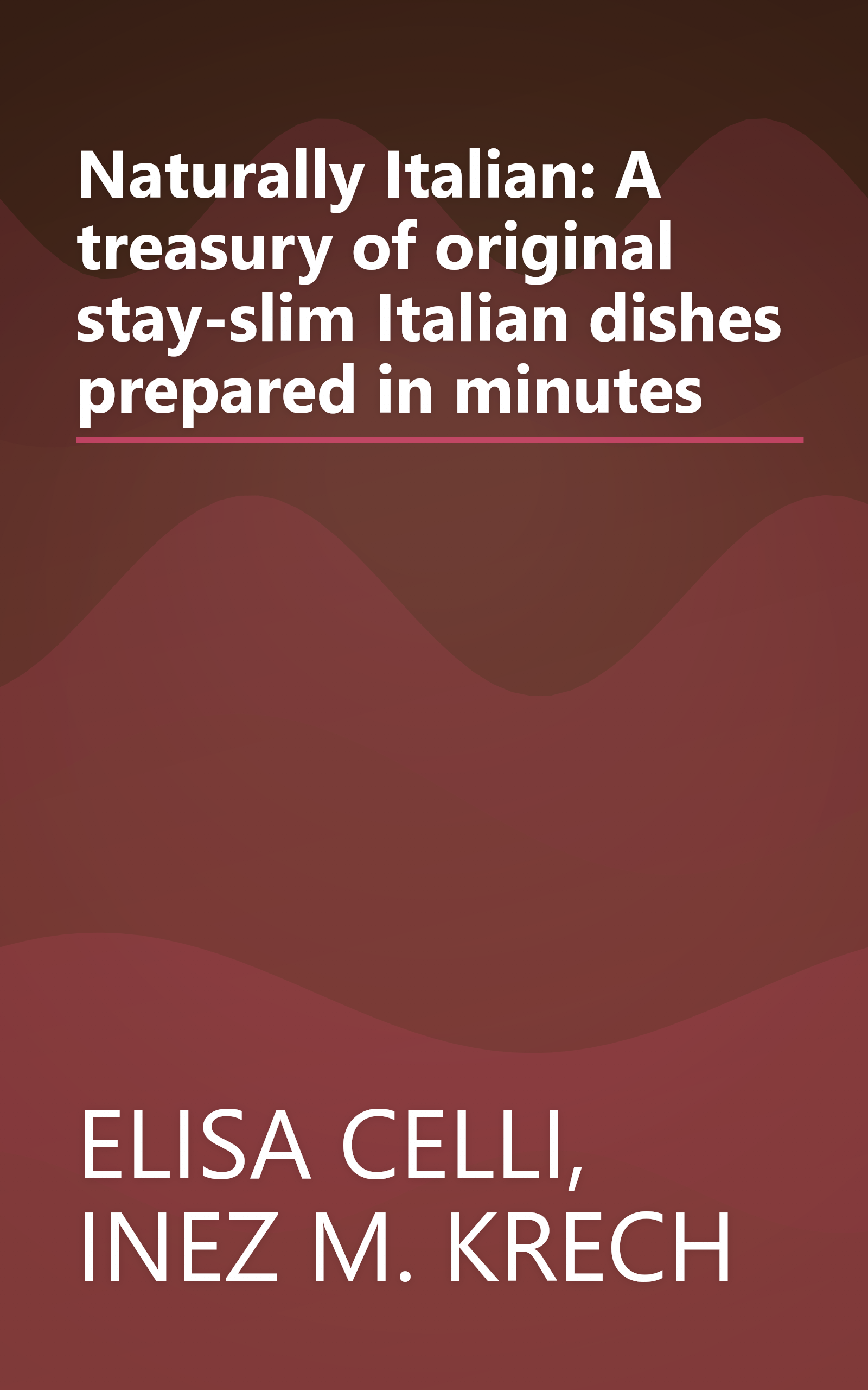 Naturally Italian: A treasury of original stay-slim Italian dishes prepared in minutes book cover