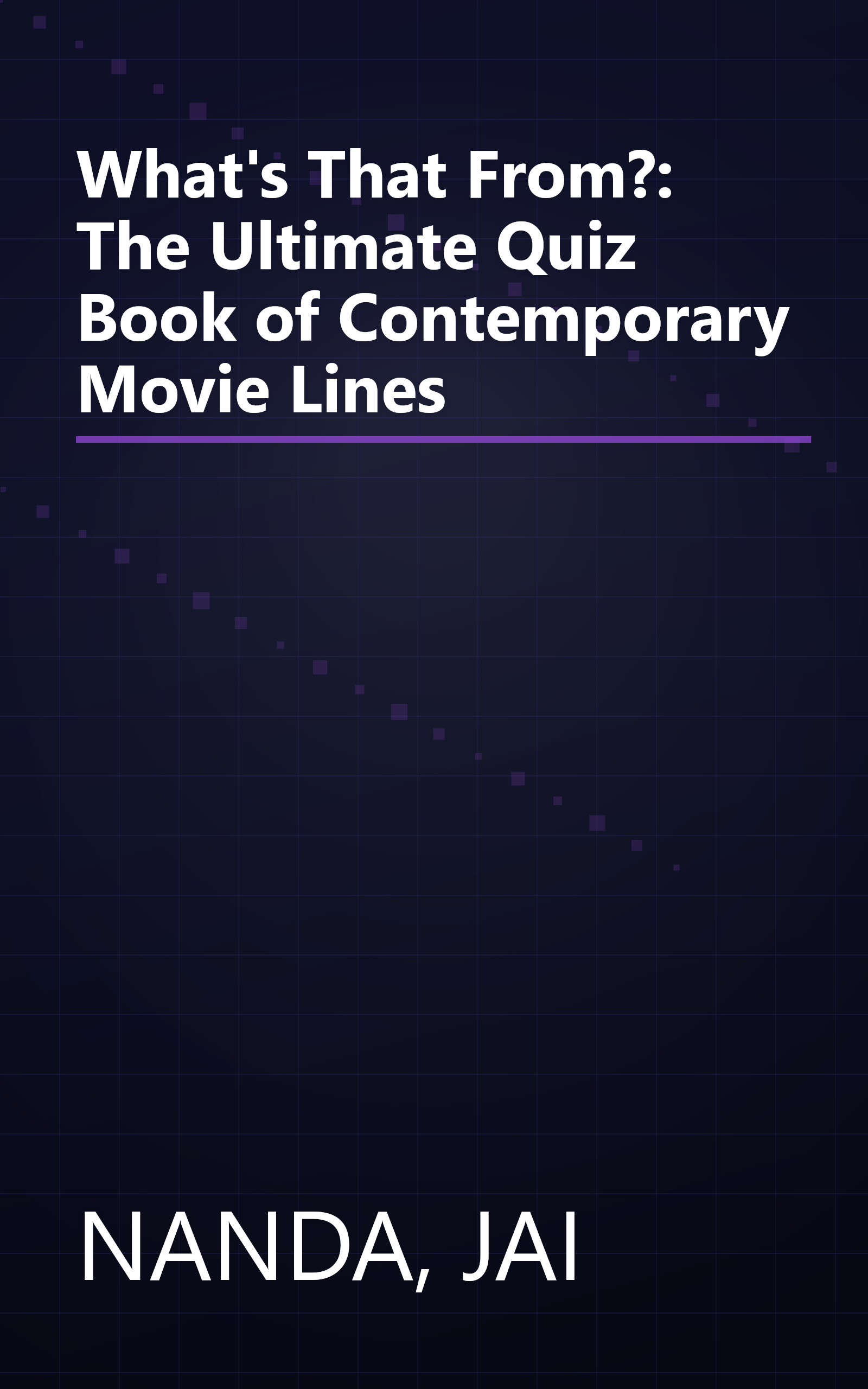 What's That From?: The Ultimate Quiz Book of Contemporary Movie Lines book cover