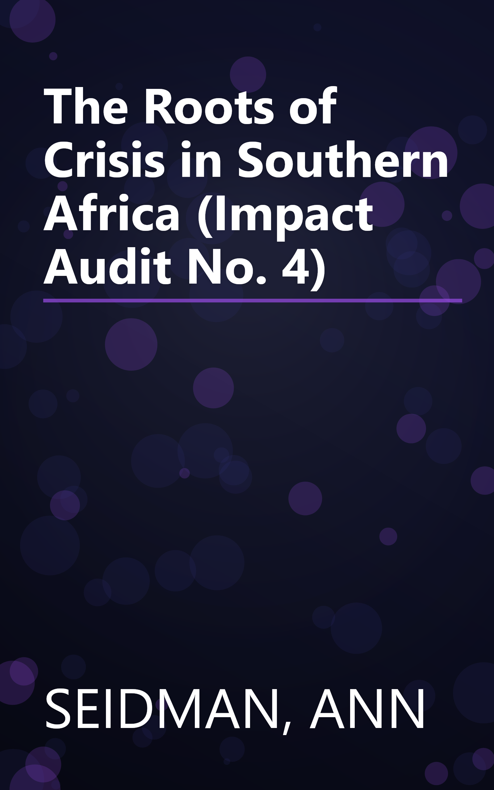 The Roots of Crisis in Southern Africa (Impact Audit No. 4) book cover