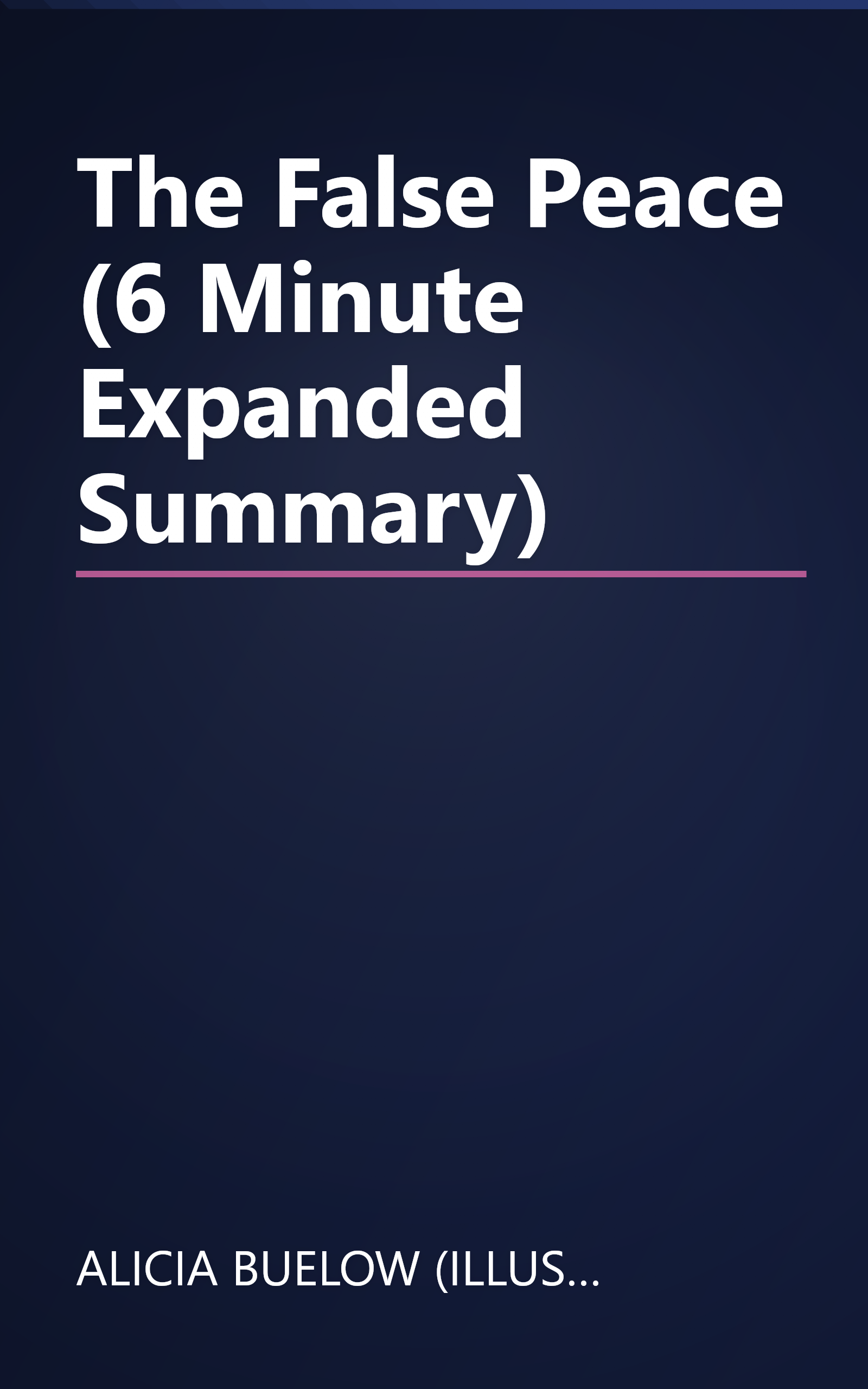 The False Peace (6 Minute   Expanded Summary) book cover