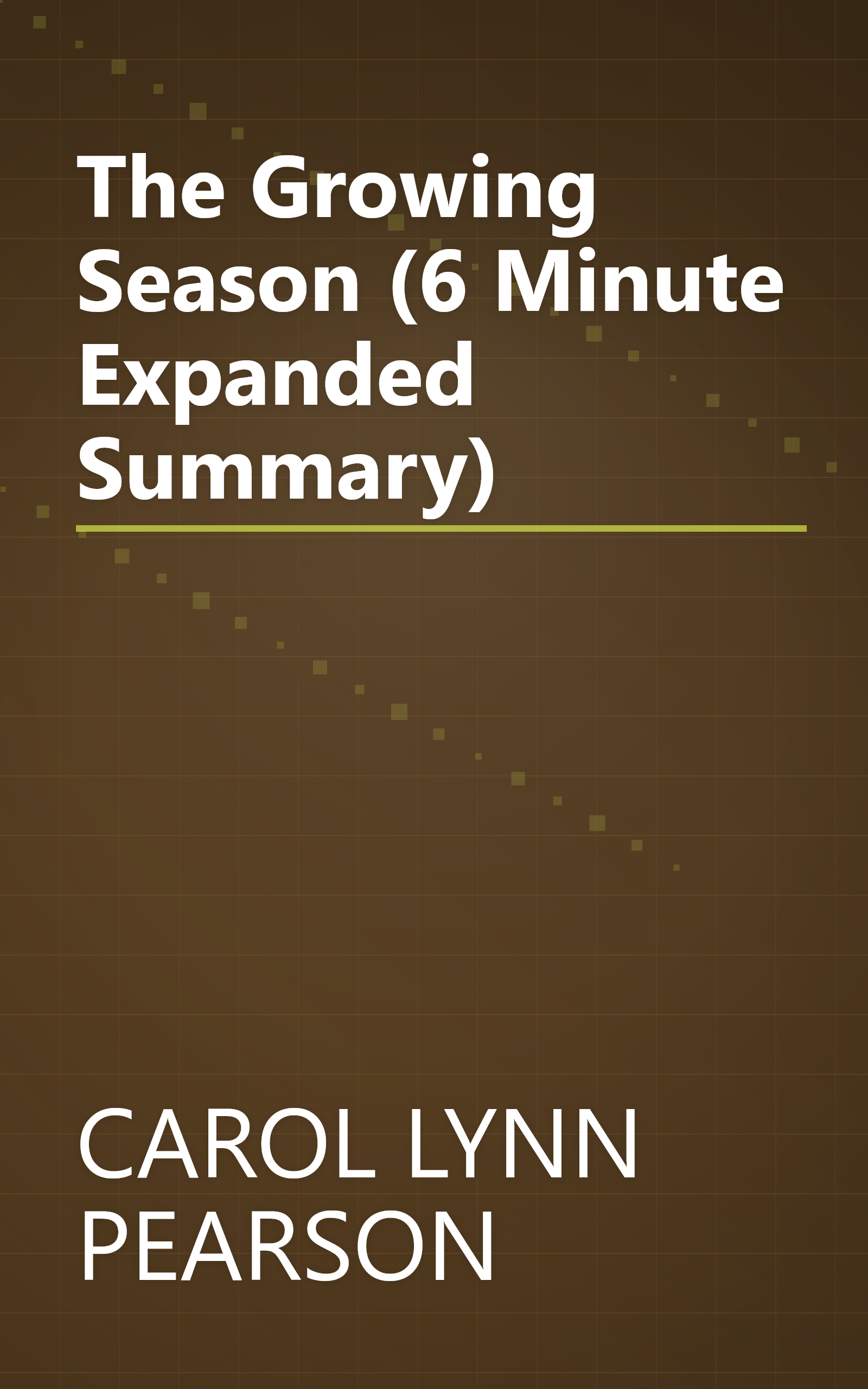 The Growing Season (6 Minute   Expanded Summary) book cover