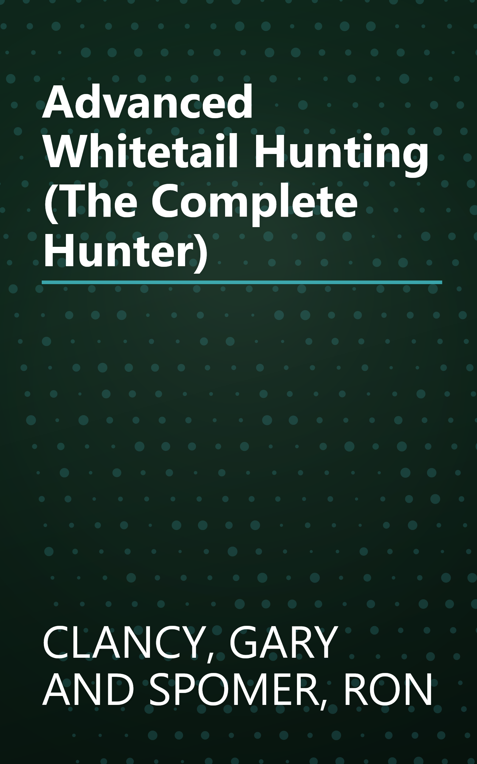 Advanced Whitetail Hunting (The Complete Hunter) book cover