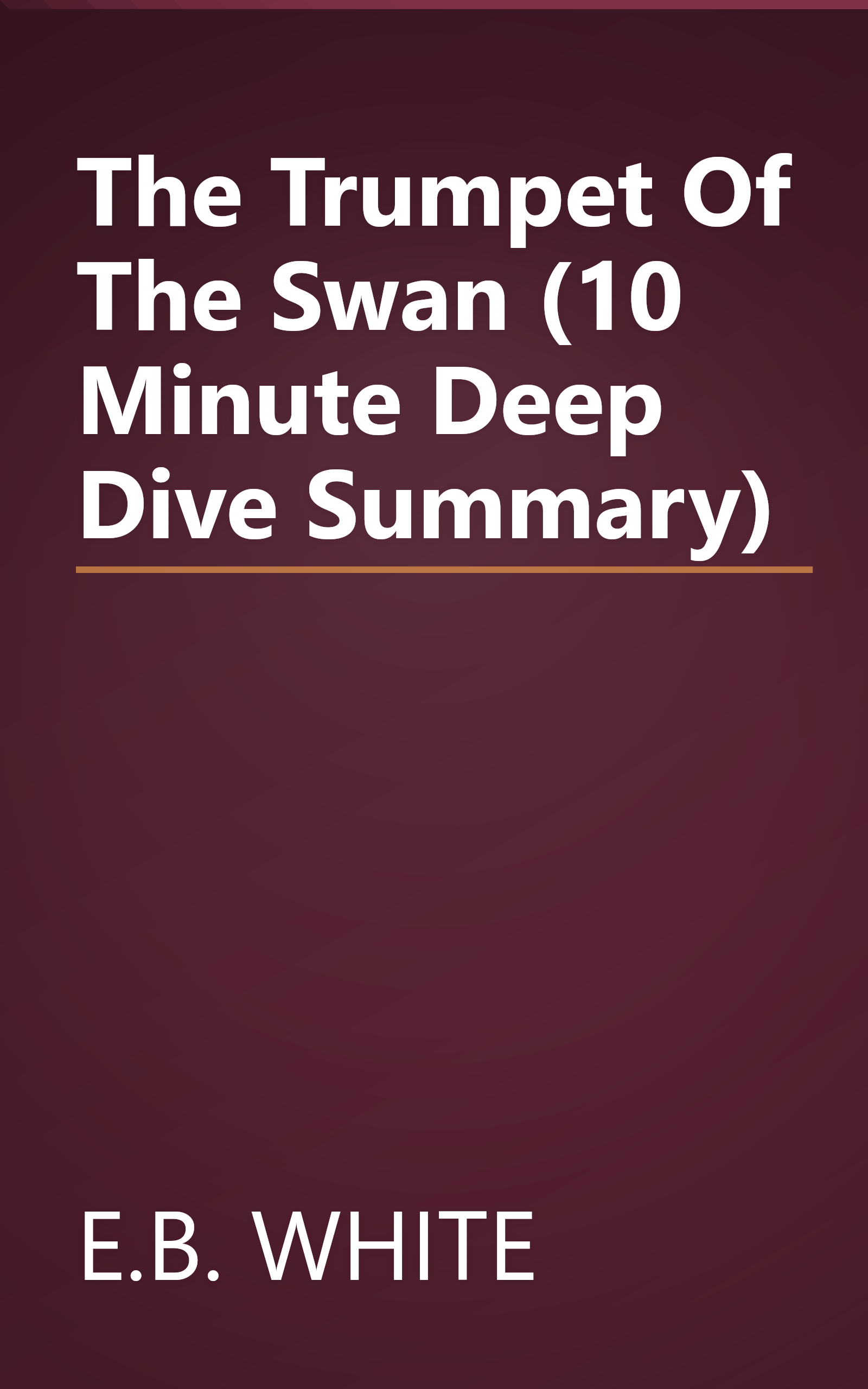 The Trumpet Of The Swan (10 Minute   Deep Dive Summary) book cover