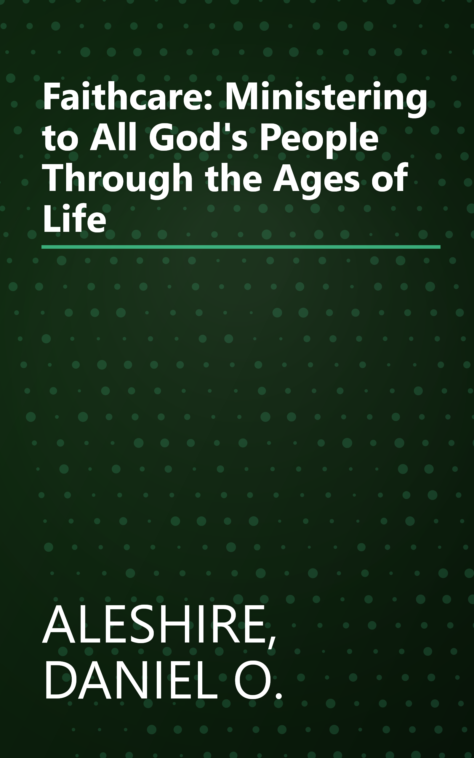 Faithcare: Ministering to All God's People Through the Ages of Life book cover