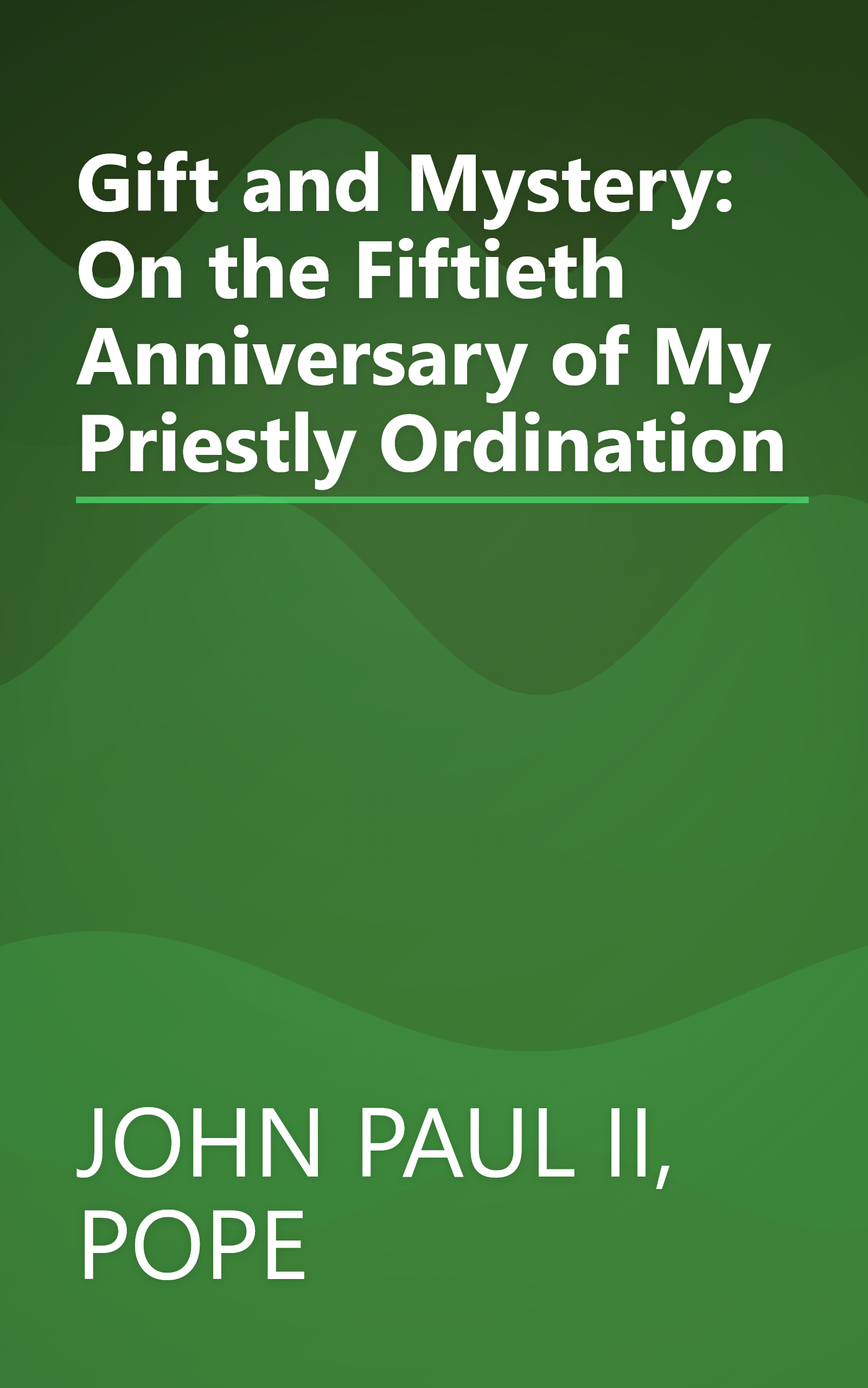 Gift and Mystery: On the Fiftieth Anniversary of My Priestly Ordination book cover