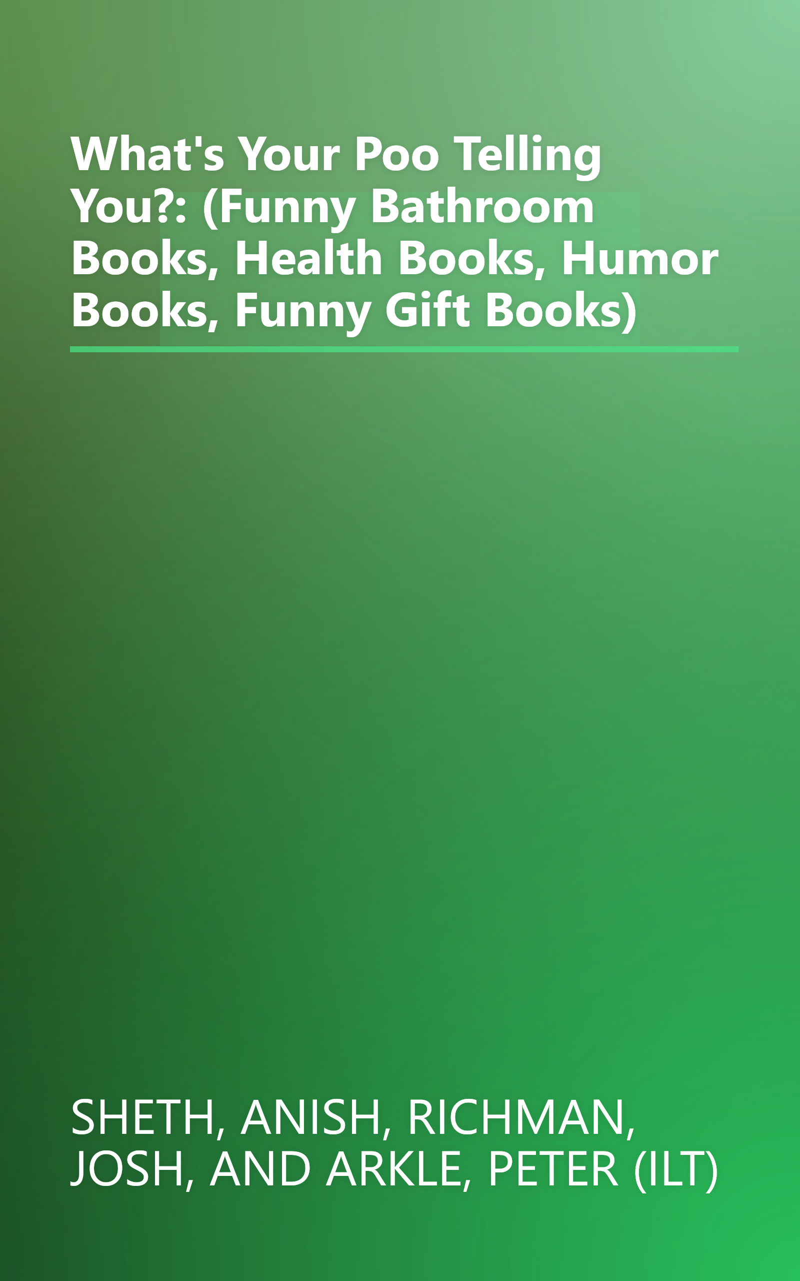 What's Your Poo Telling You?: (Funny Bathroom Books, Health Books, Humor Books, Funny Gift Books) book cover