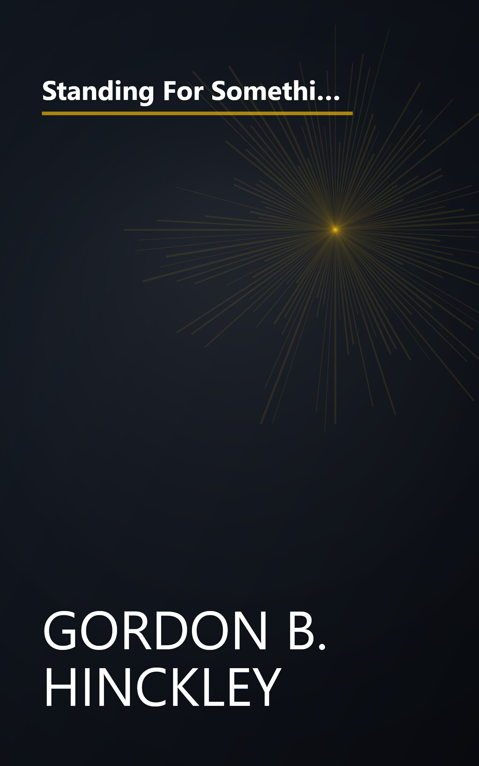 Standing For Something  10 Neglected Virtues That Will Heal Our Hearts And Homes (10 Minute   Deep Dive Summary) book cover