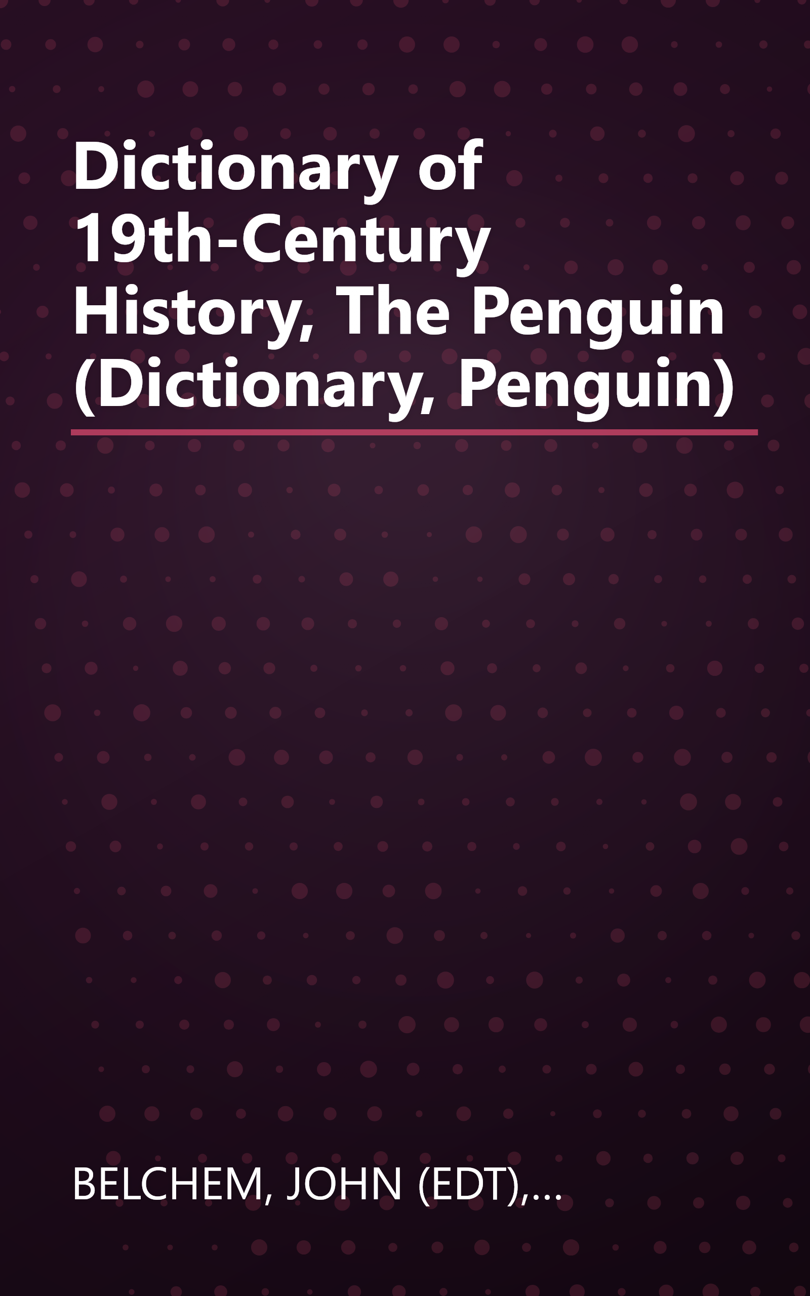 Dictionary of 19th-Century History, The Penguin (Dictionary, Penguin) book cover