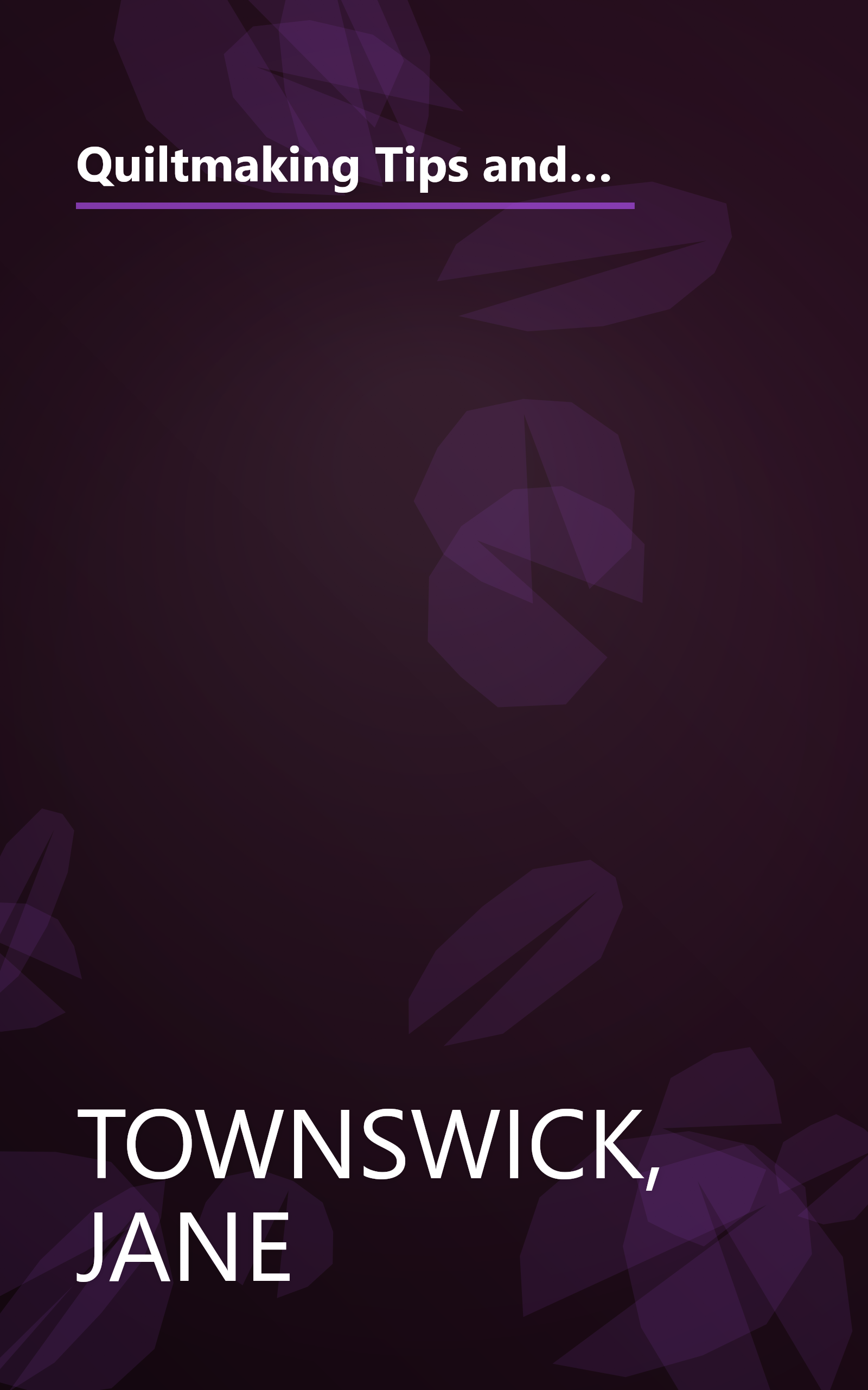 Quiltmaking Tips and Techniques: Over 1000 Creative Ideas to Make Your Quiltmaking Quicker, Easier, and a Lot More Fun (Rodale Quilt Book) book cover