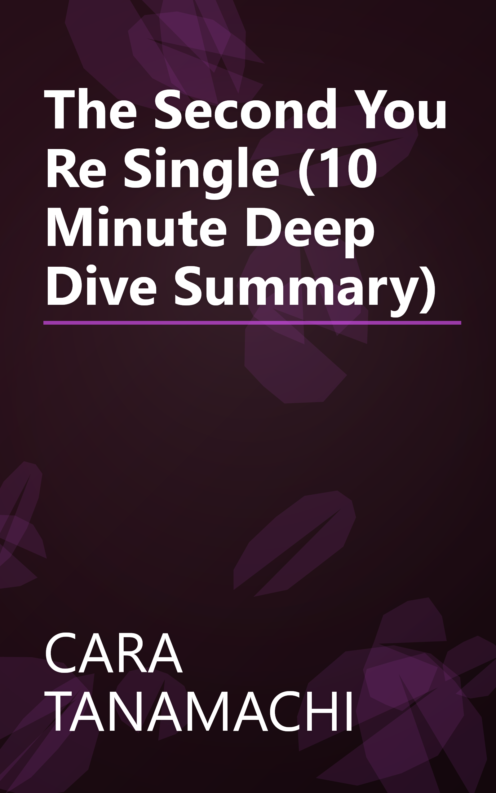 The Second You Re Single (10 Minute   Deep Dive Summary) book cover