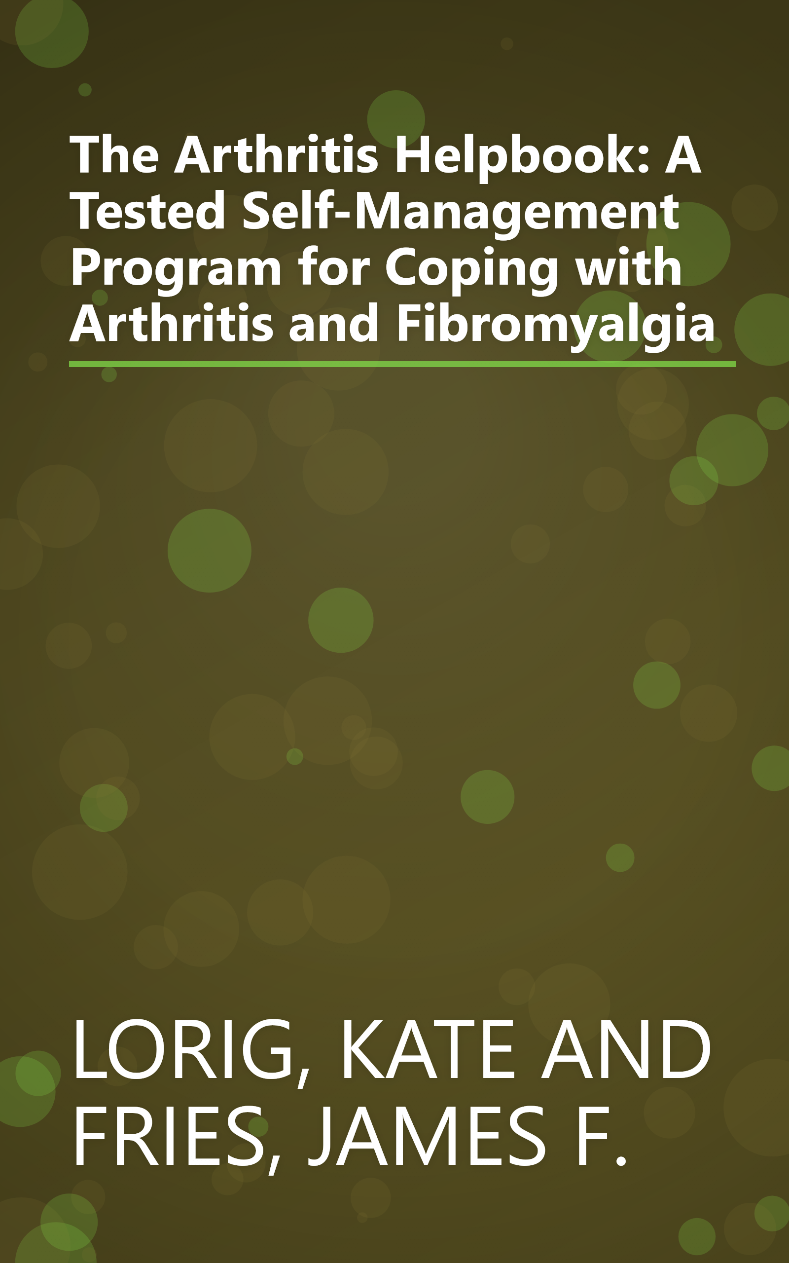 The Arthritis Helpbook: A Tested Self-Management Program for Coping with Arthritis and Fibromyalgia book cover