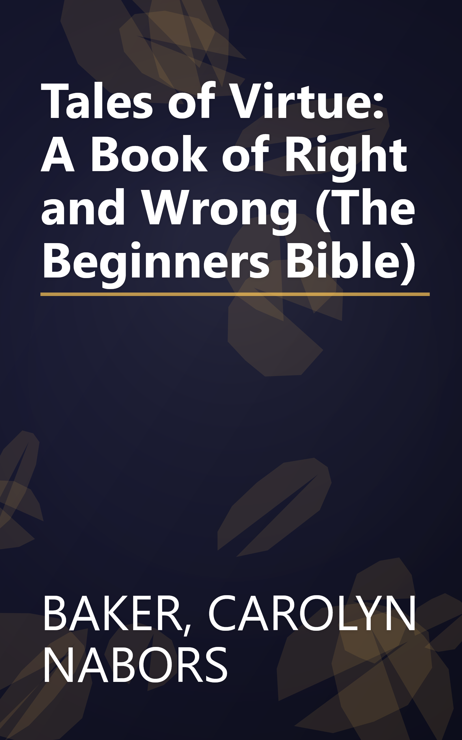Tales of Virtue: A Book of Right and Wrong (The Beginners Bible) book cover