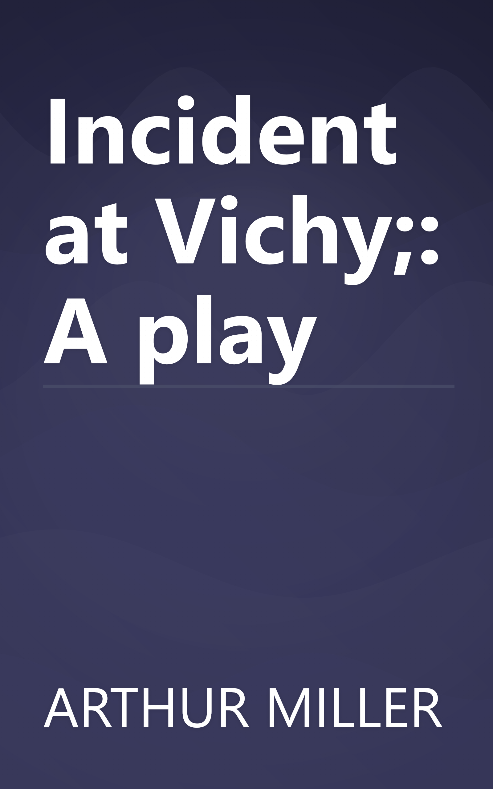 Incident at Vichy;: A play book cover