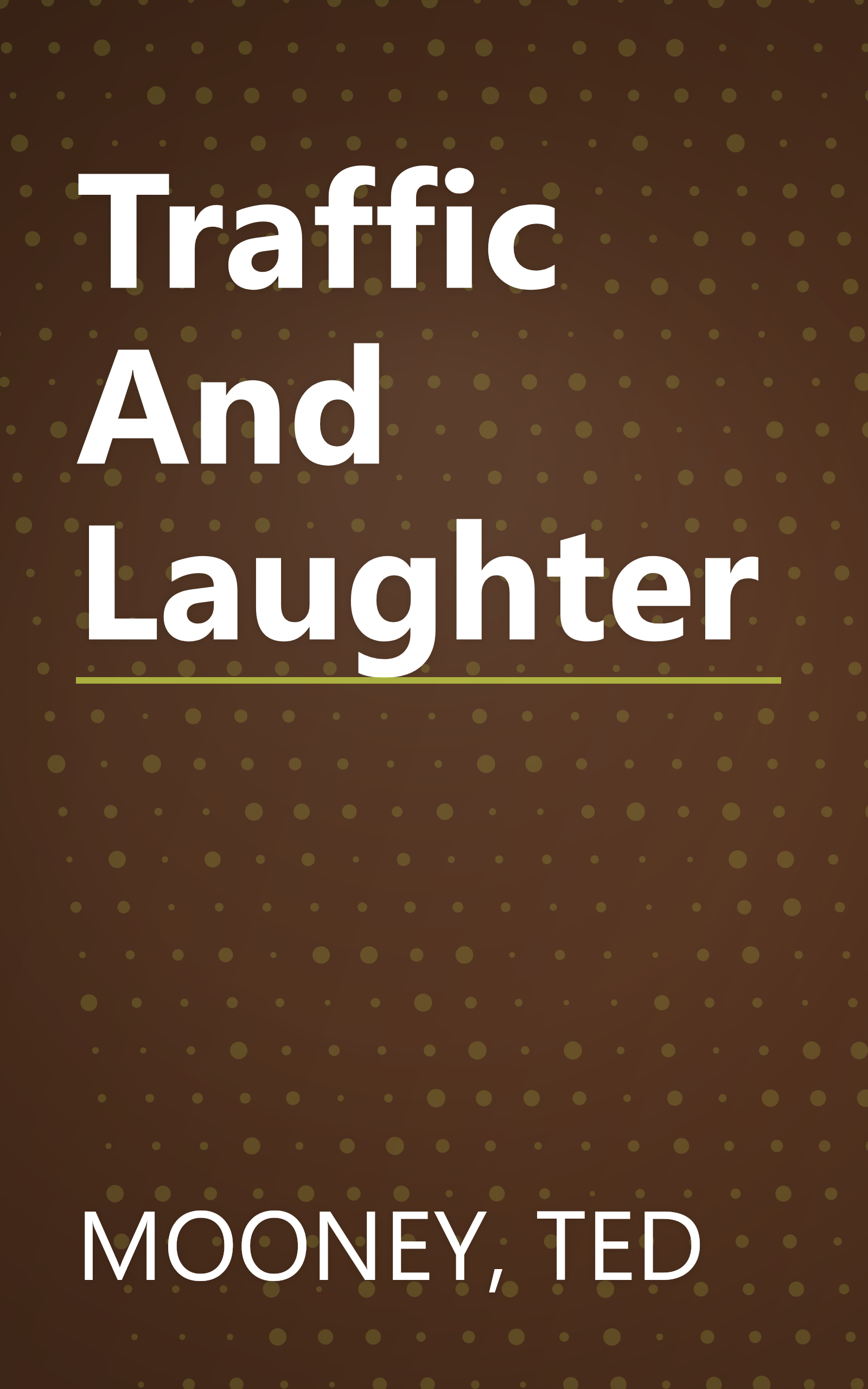 Traffic And Laughter book cover