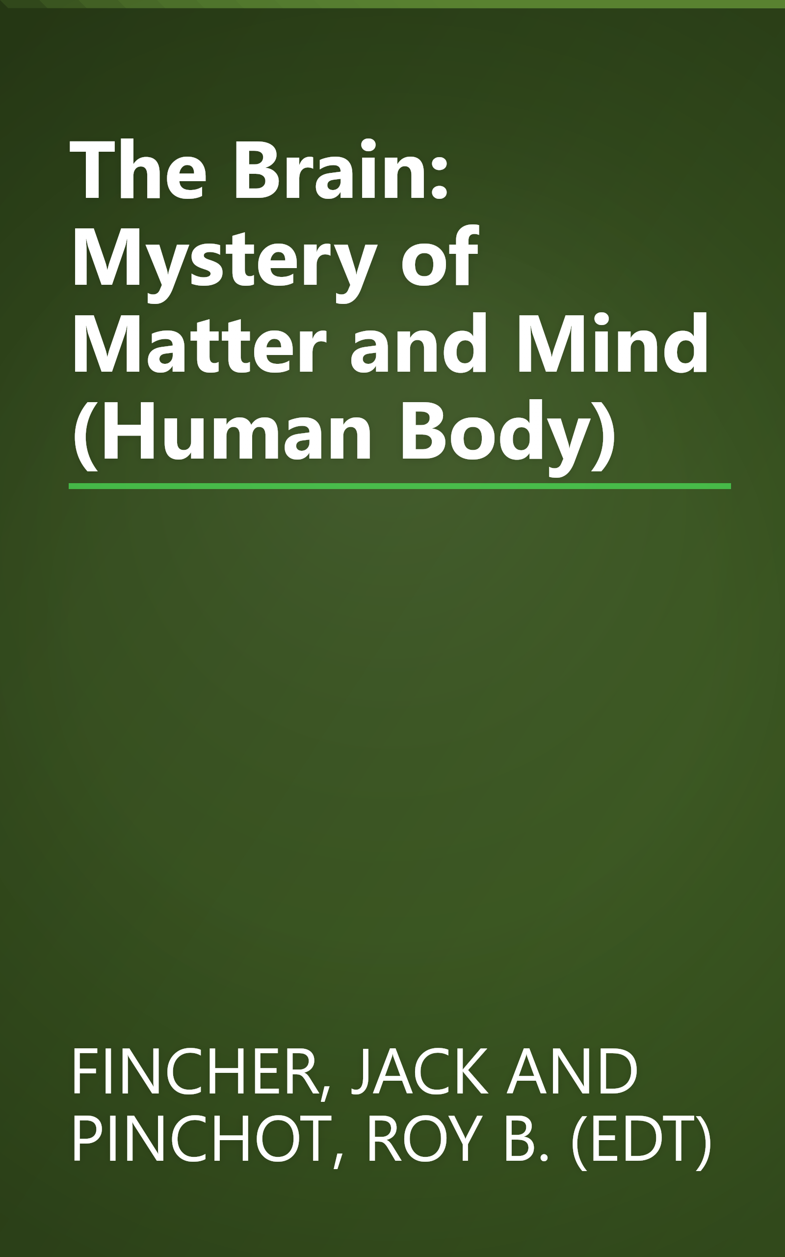 The Brain: Mystery of Matter and Mind (Human Body) book cover