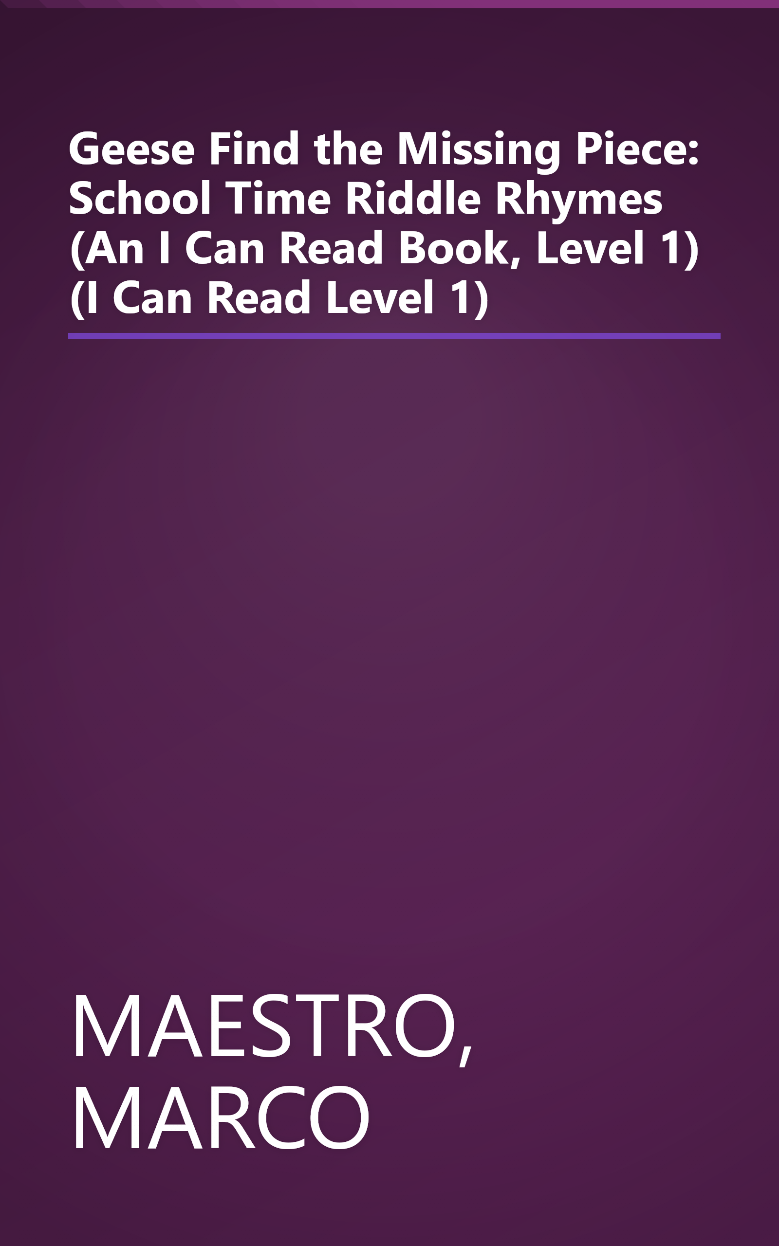 Geese Find the Missing Piece: School Time Riddle Rhymes (An I Can Read Book, Level 1) (I Can Read Level 1) book cover