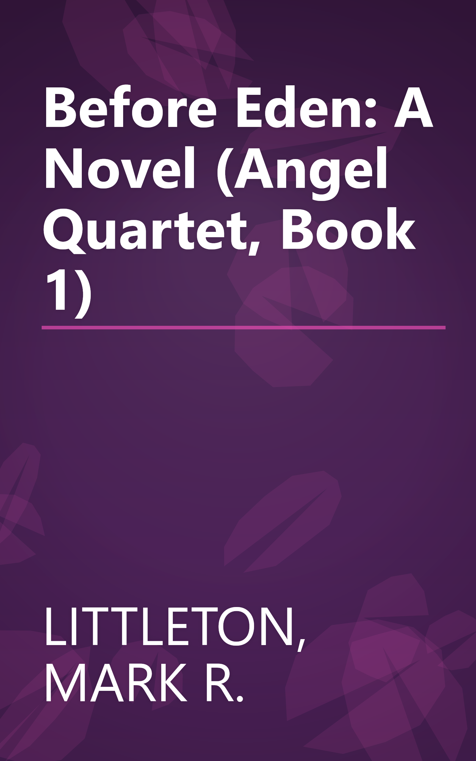 Before Eden: A Novel (Angel Quartet, Book 1) book cover