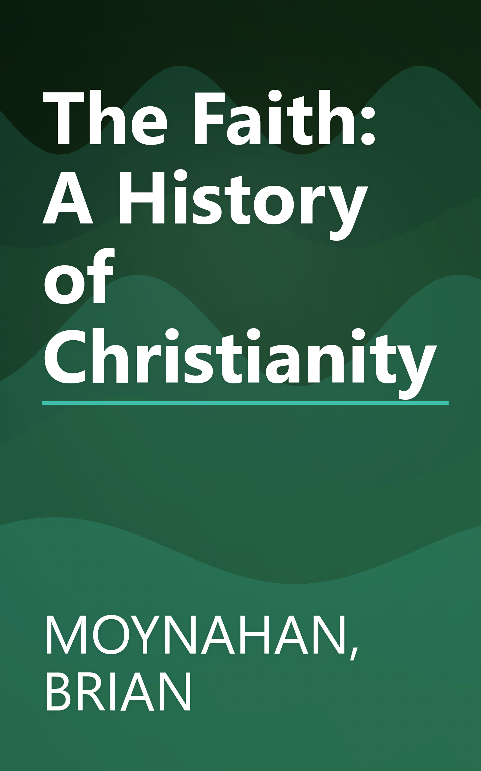 The Faith: A History of Christianity book cover