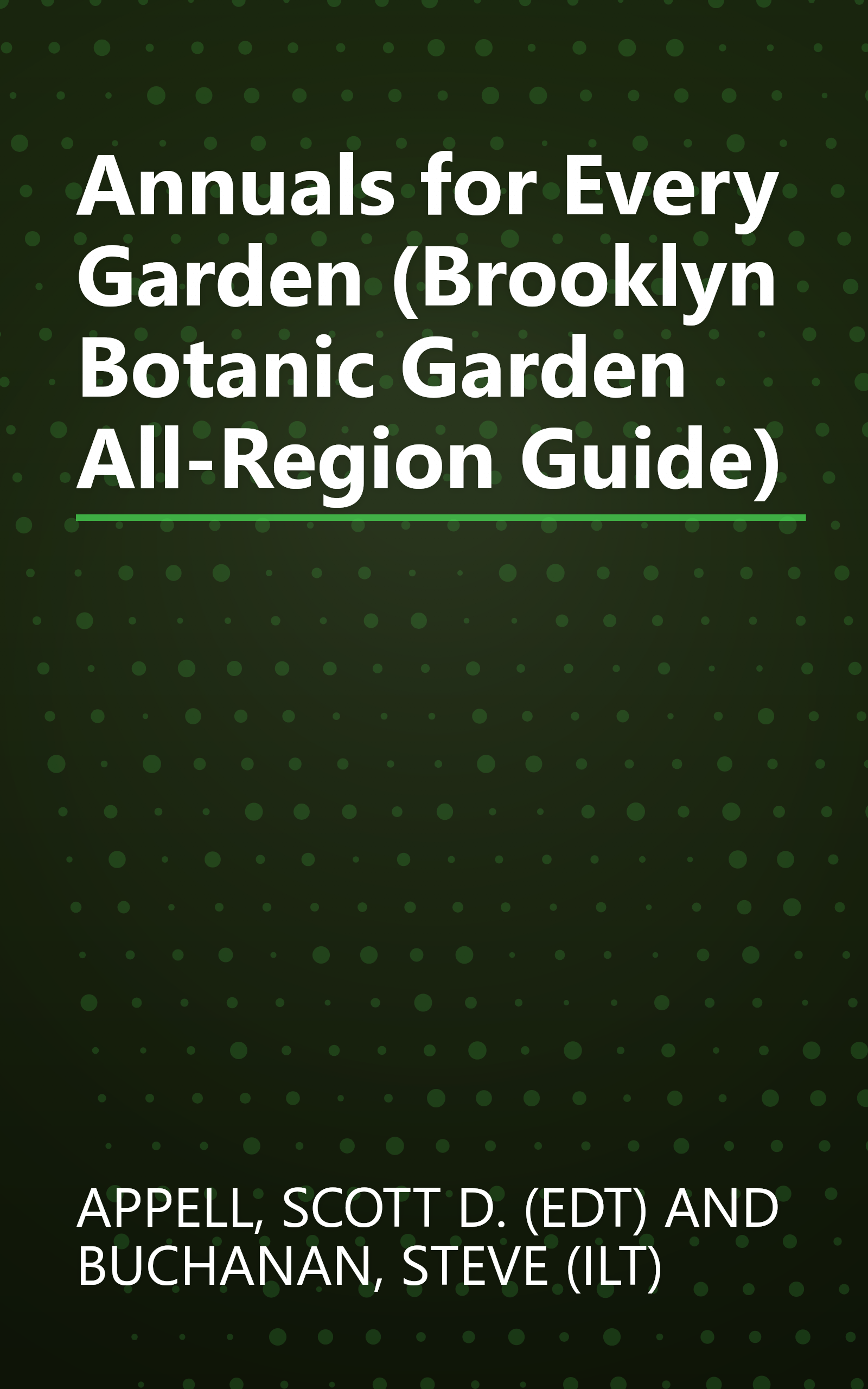 Annuals for Every Garden (Brooklyn Botanic Garden All-Region Guide) book cover
