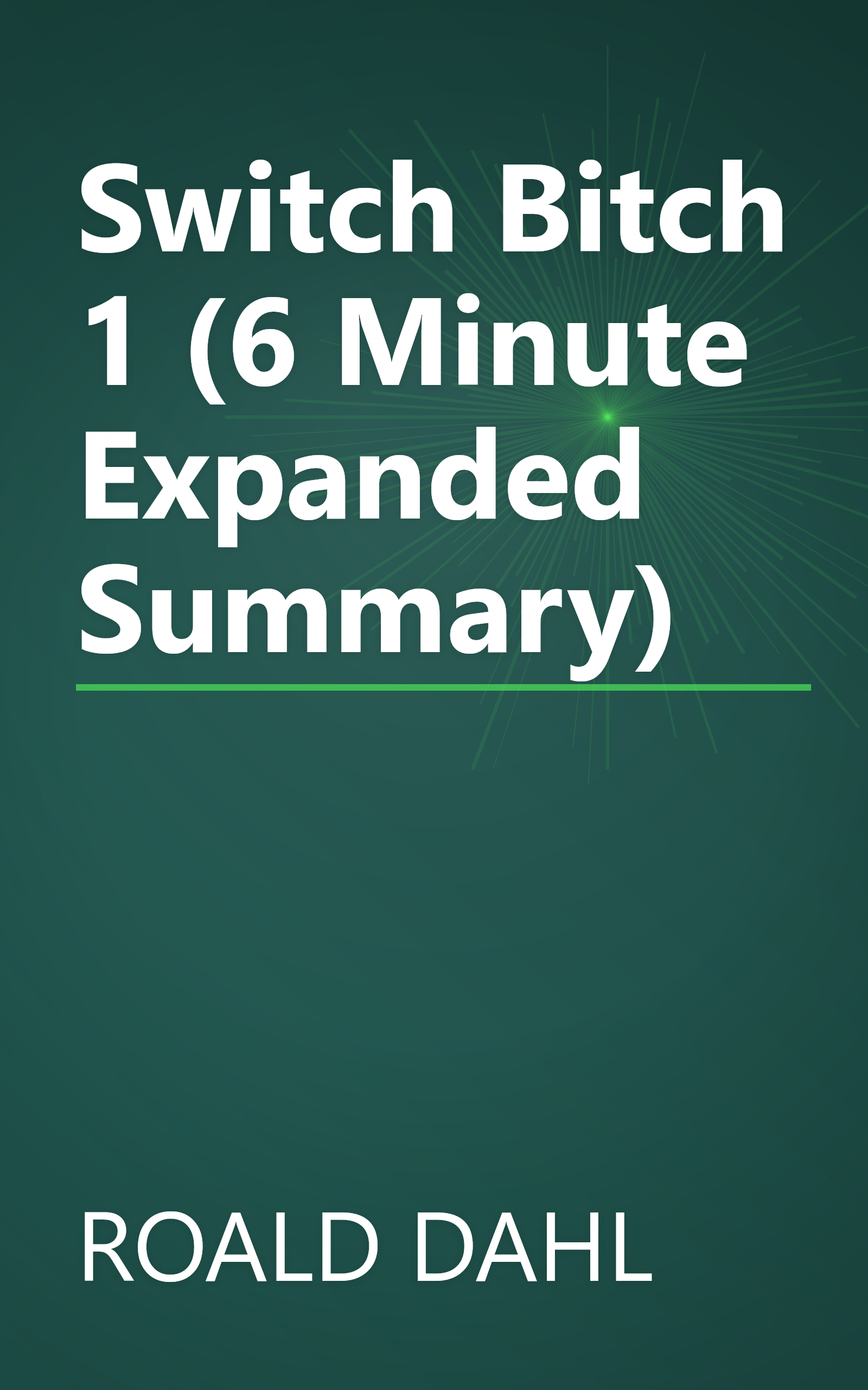 Switch Bitch 1 (6 Minute   Expanded Summary) book cover