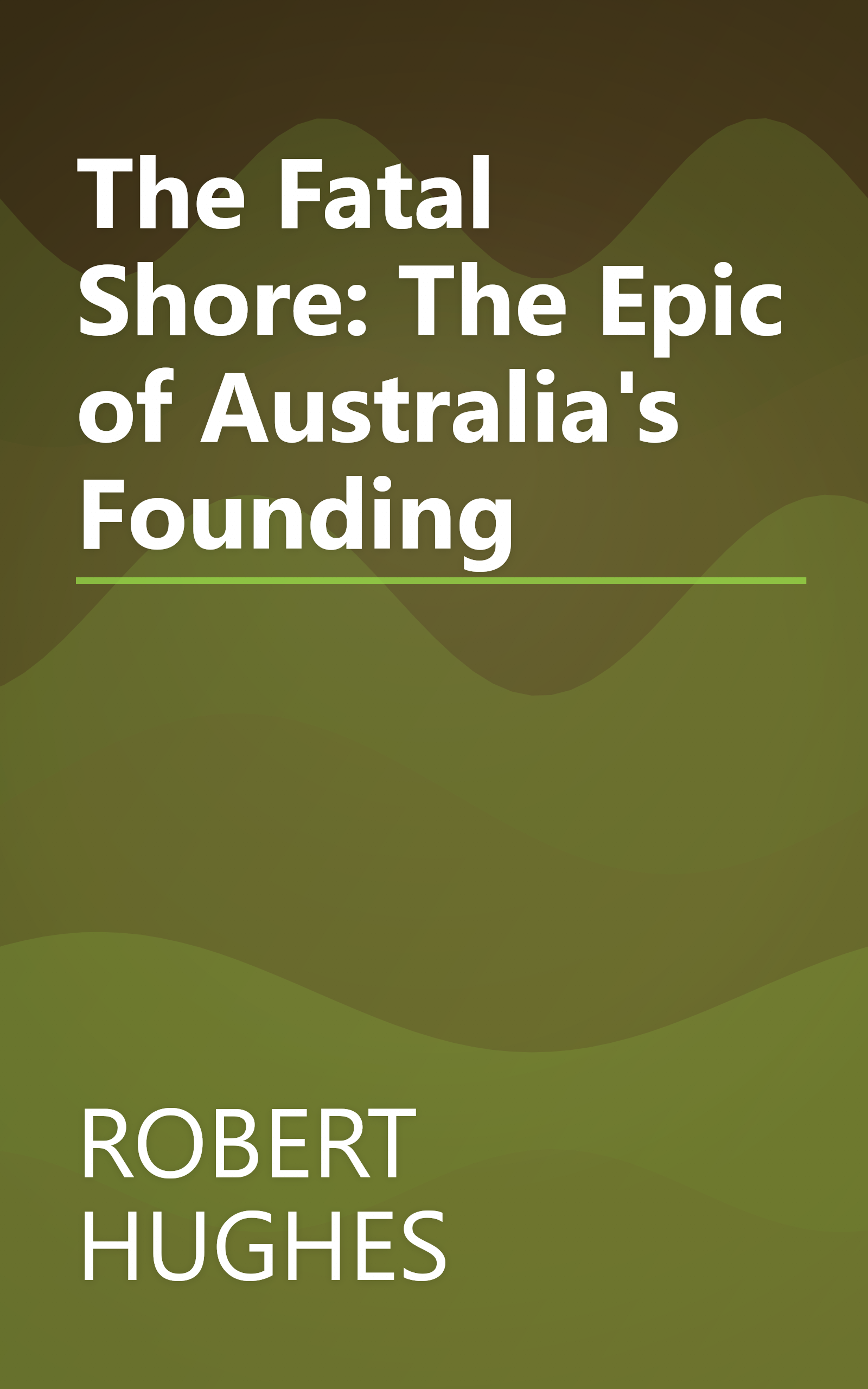 The Fatal Shore: The Epic of Australia's Founding book cover