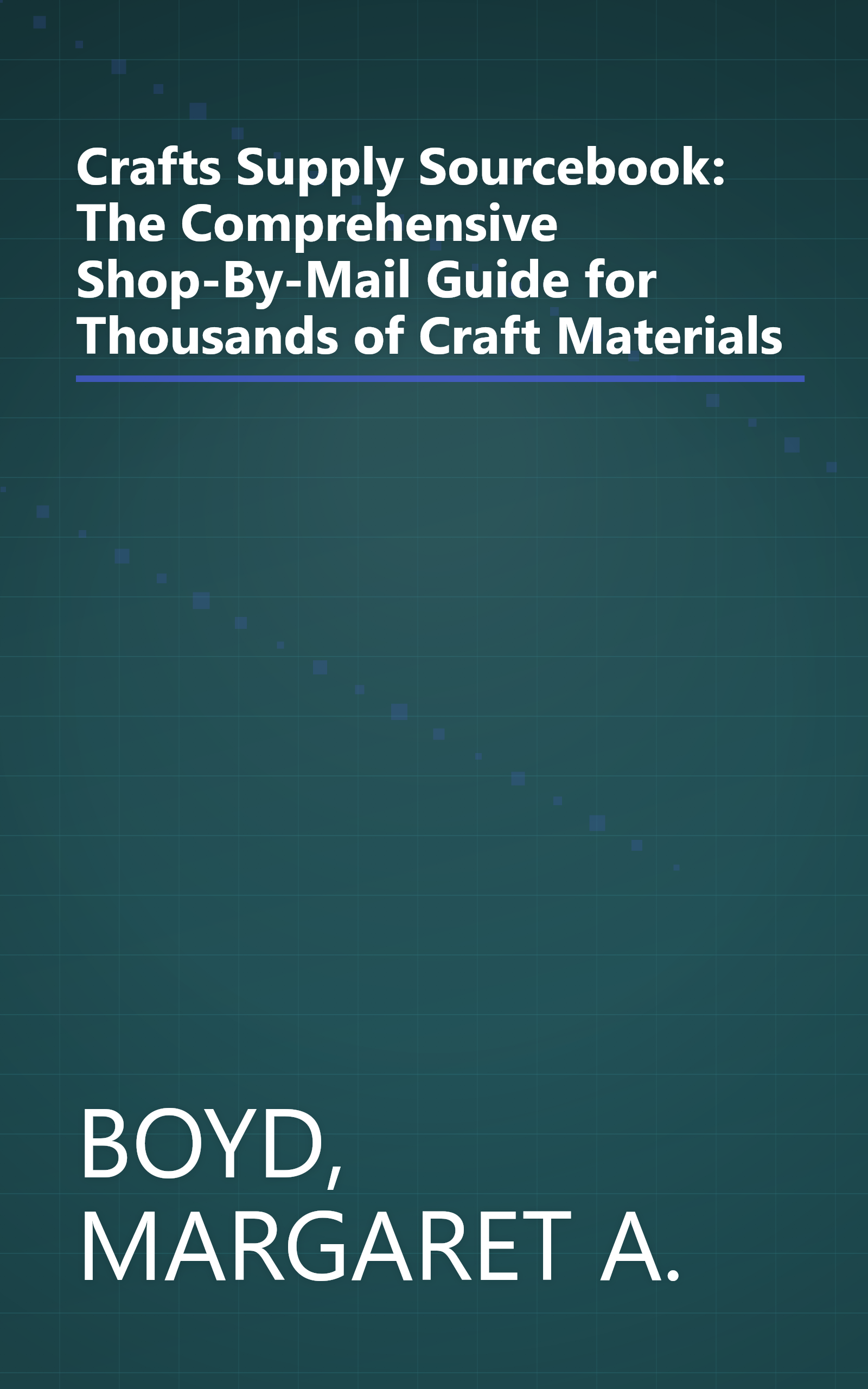 Crafts Supply Sourcebook: The Comprehensive Shop-By-Mail Guide for Thousands of Craft Materials book cover