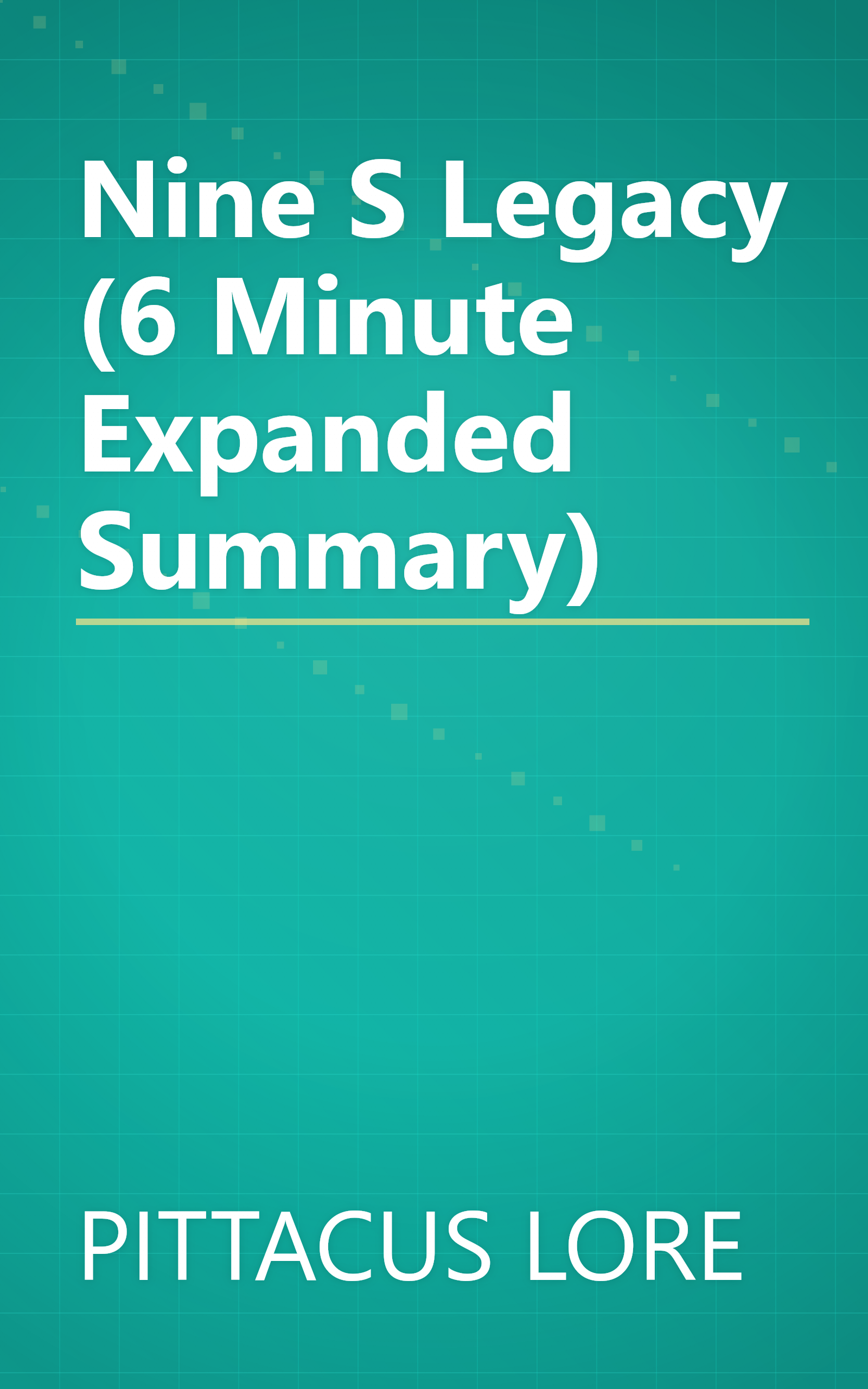 Nine S Legacy (6 Minute   Expanded Summary) book cover