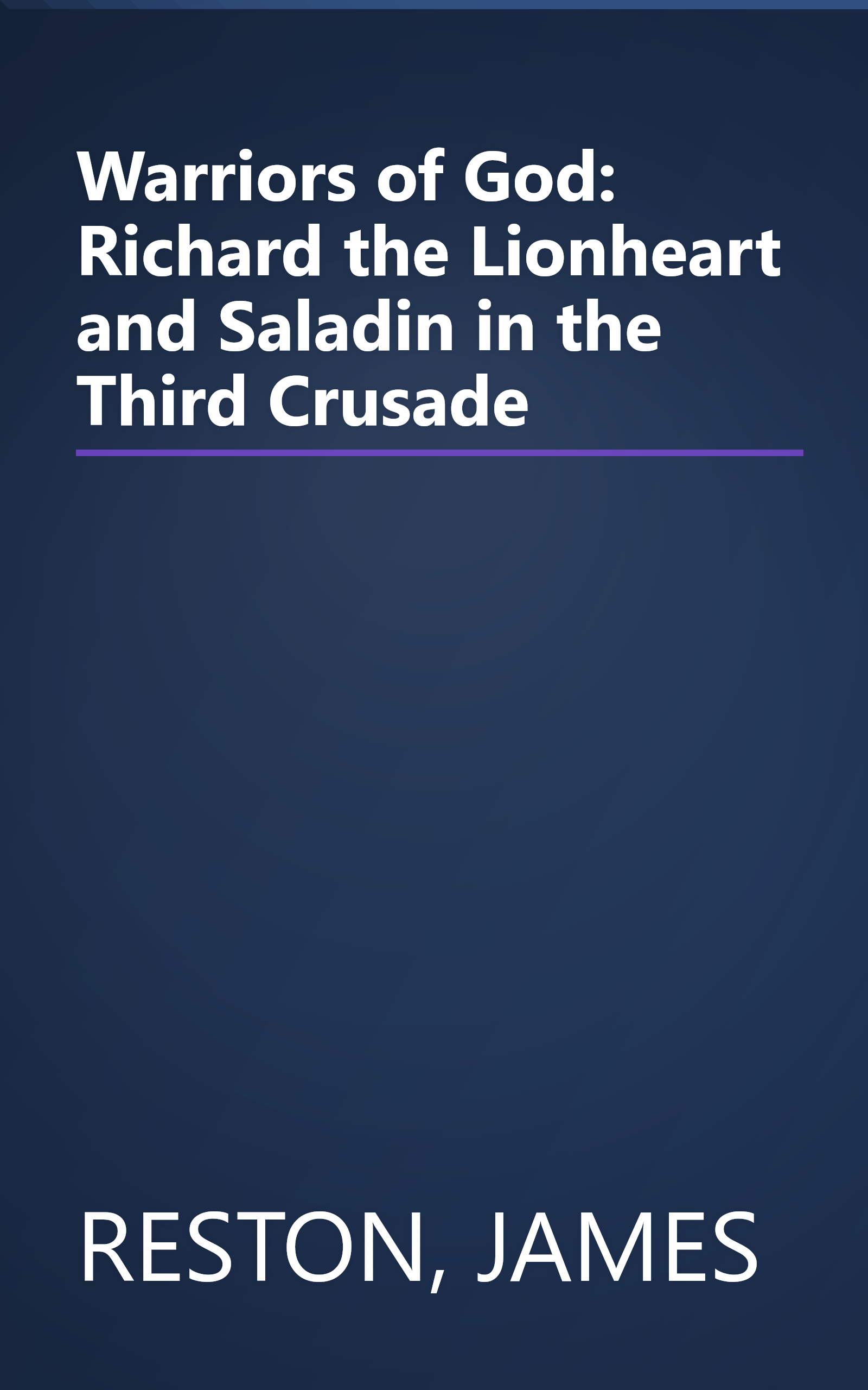 Warriors of God: Richard the Lionheart and Saladin in the Third Crusade book cover