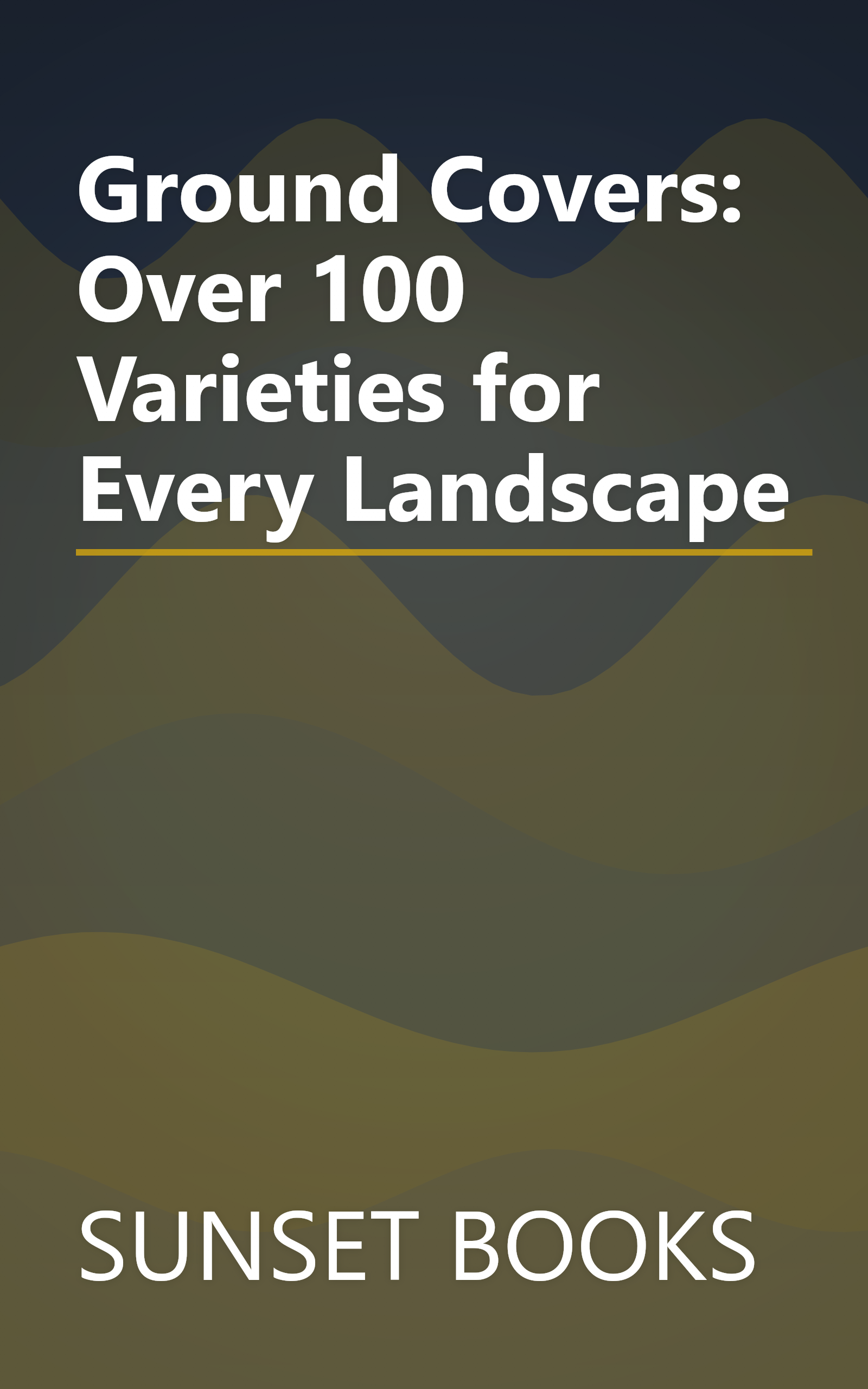 Ground Covers: Over 100 Varieties for Every Landscape book cover