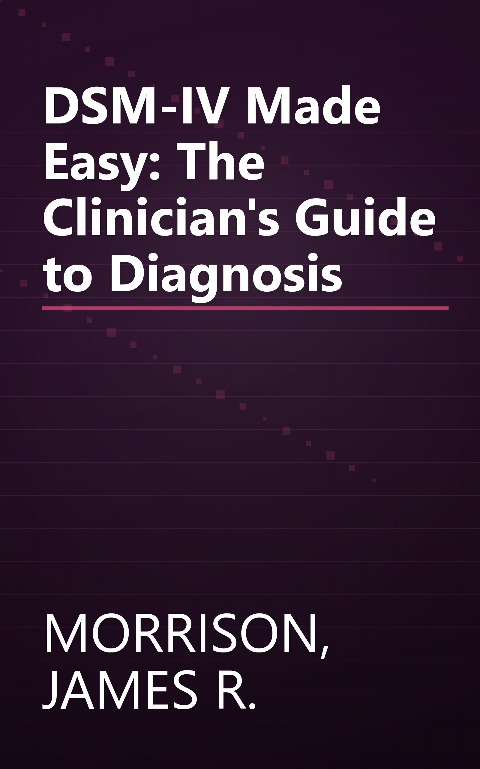 DSM-IV Made Easy: The Clinician's Guide to Diagnosis book cover