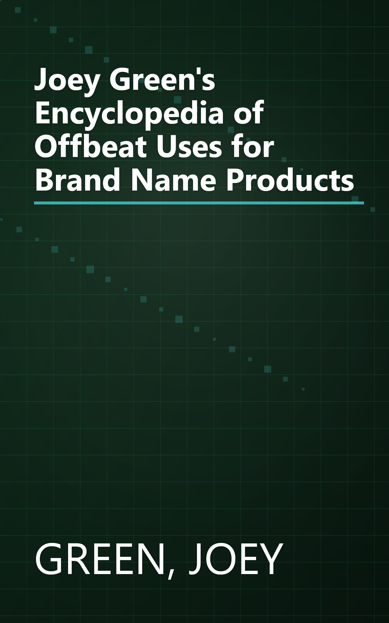 Joey Green's Encyclopedia of Offbeat Uses for Brand Name Products book cover