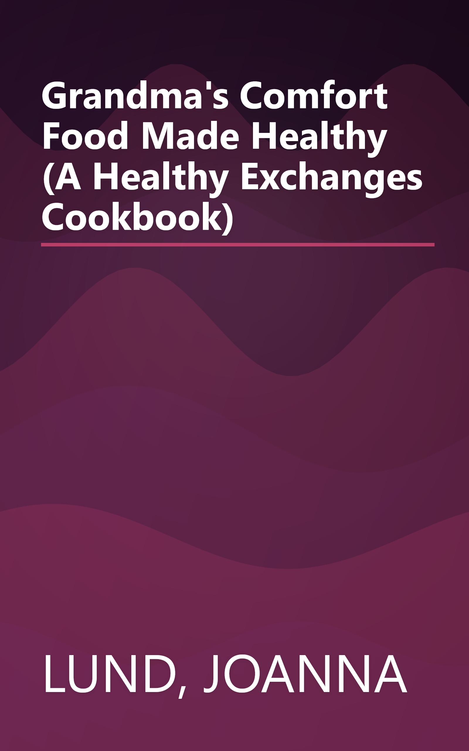 Grandma's Comfort Food Made Healthy (A Healthy Exchanges Cookbook) book cover