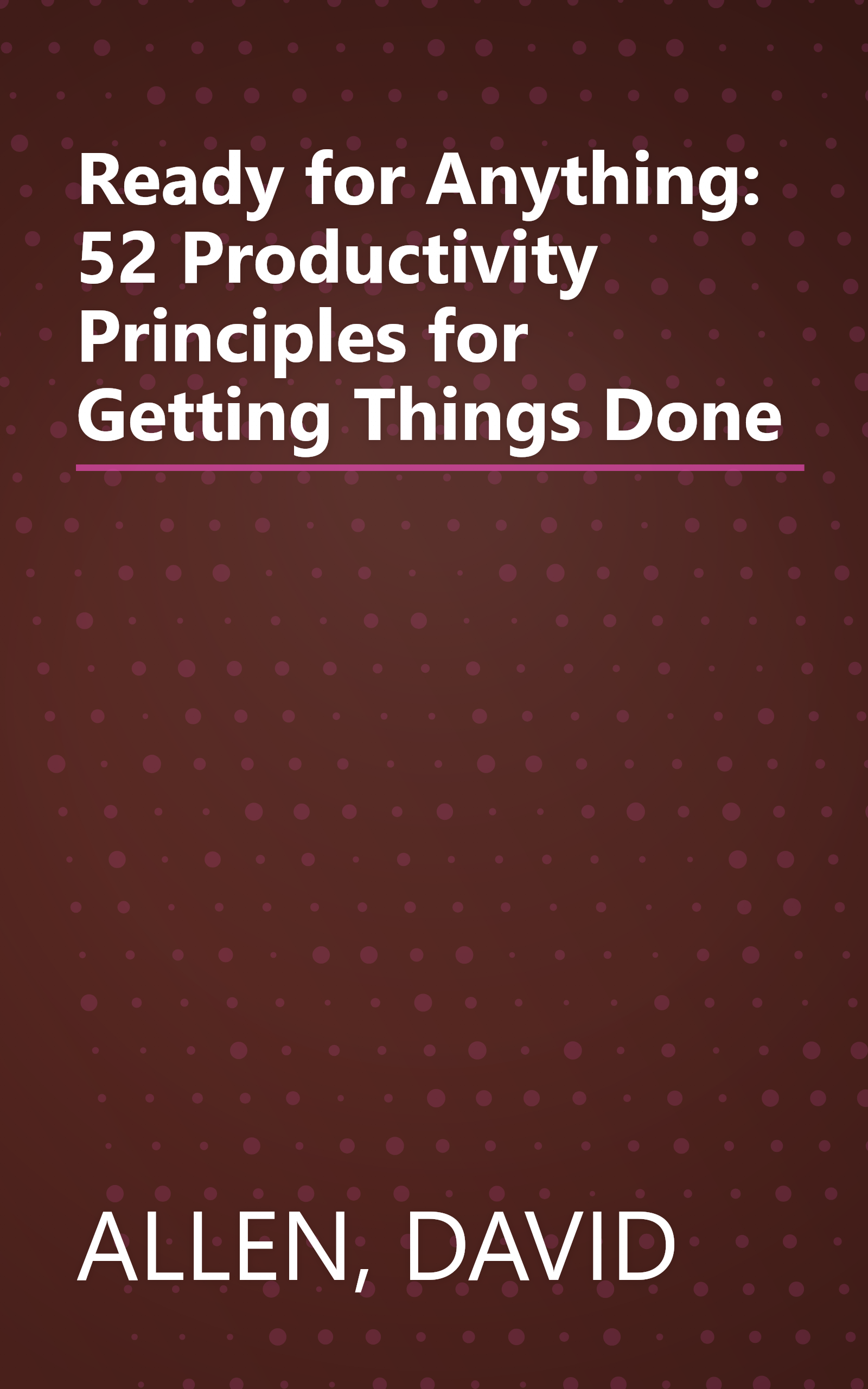Ready for Anything: 52 Productivity Principles for Getting Things Done book cover
