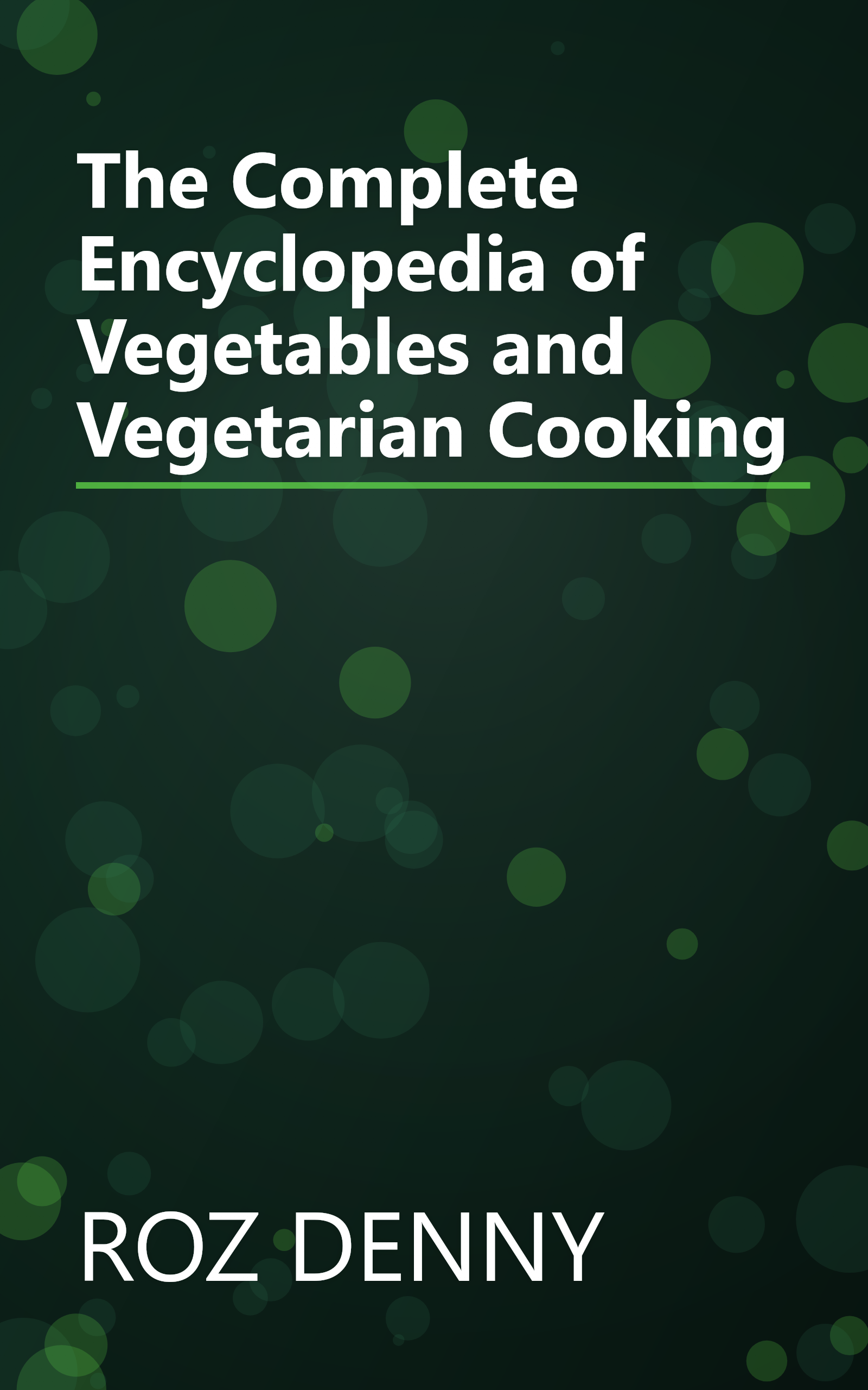 The Complete Encyclopedia of Vegetables and Vegetarian Cooking book cover