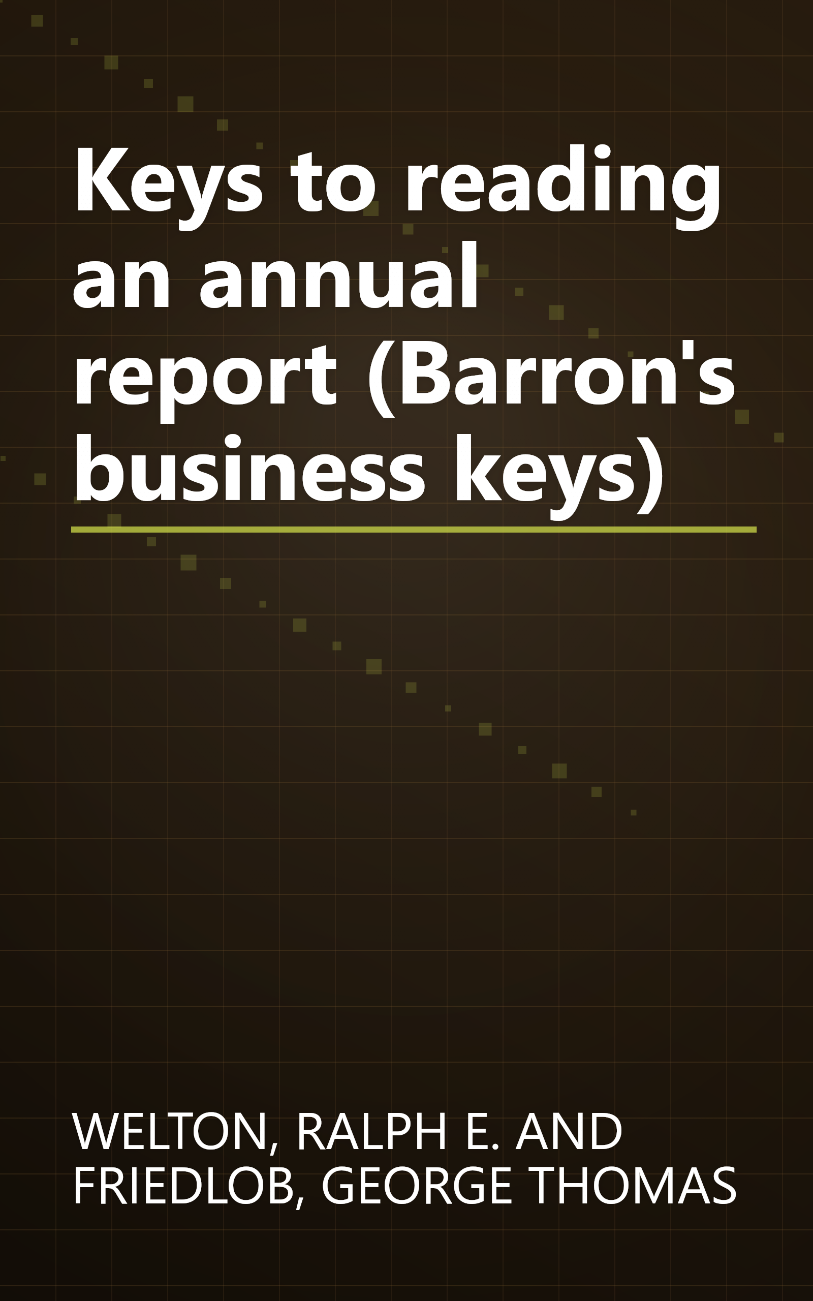 Keys to reading an annual report (Barron's business keys) book cover