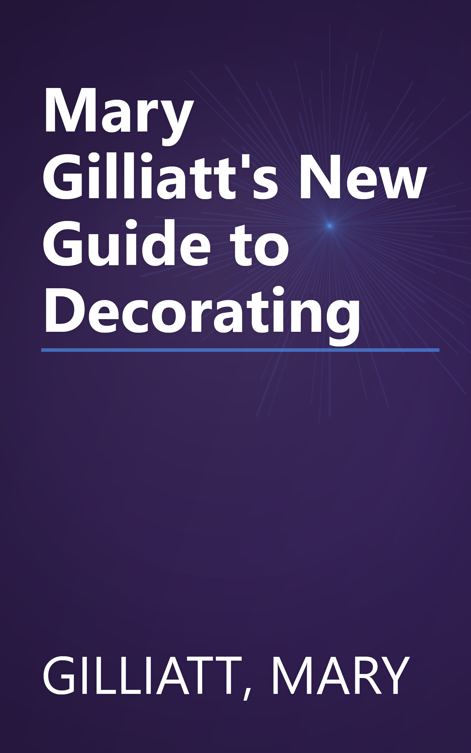 Mary Gilliatt's New Guide to Decorating book cover