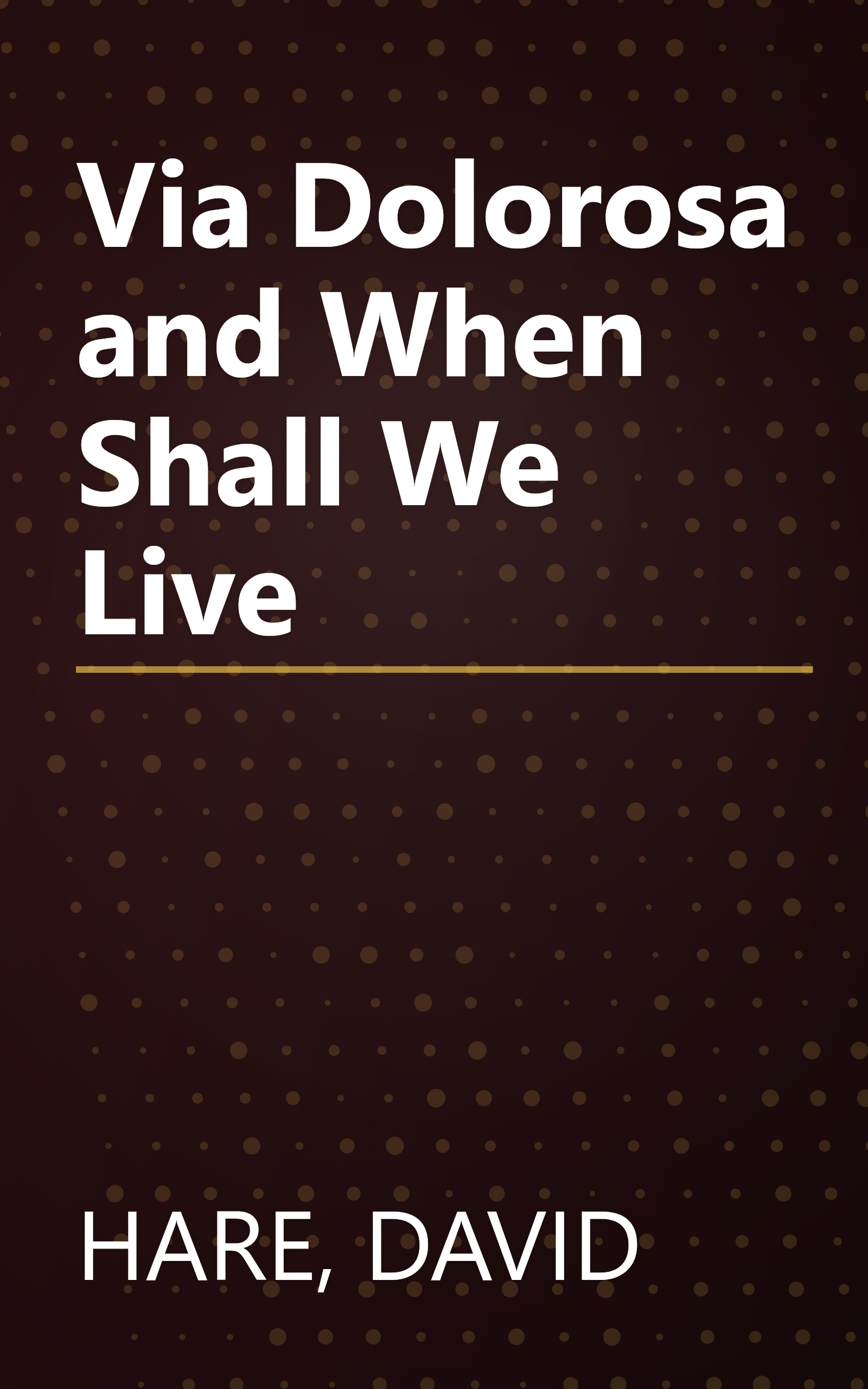 Via Dolorosa and When Shall We Live book cover