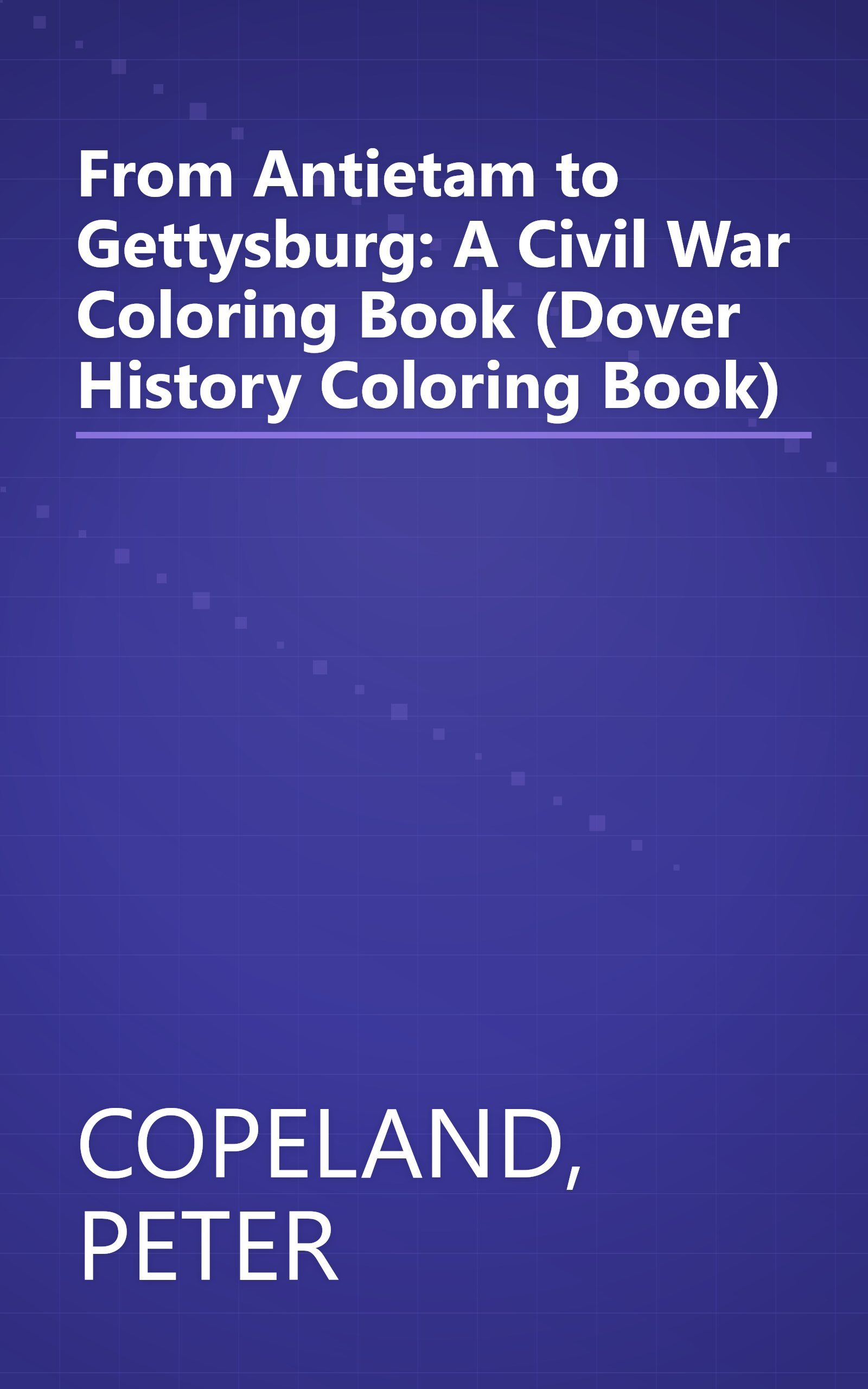 From Antietam to Gettysburg: A Civil War Coloring Book (Dover History Coloring Book) book cover