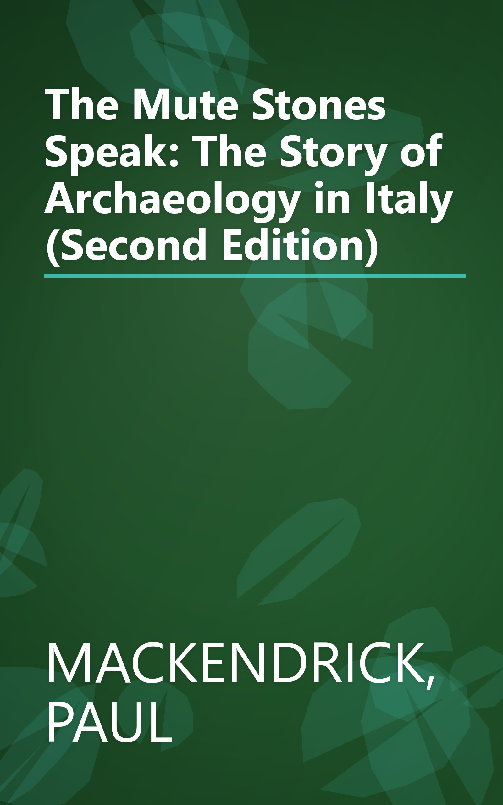 The Mute Stones Speak: The Story of Archaeology in Italy (Second Edition) book cover