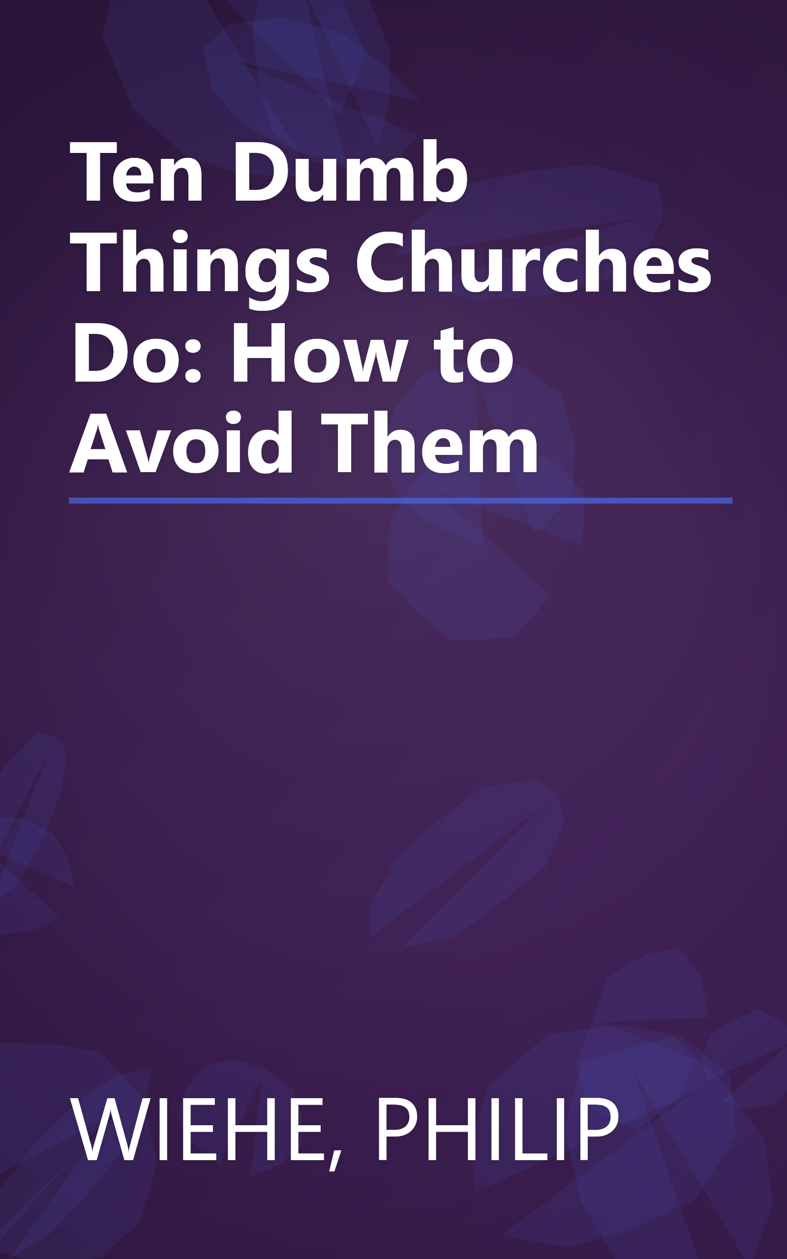 Ten Dumb Things Churches Do: How to Avoid Them book cover