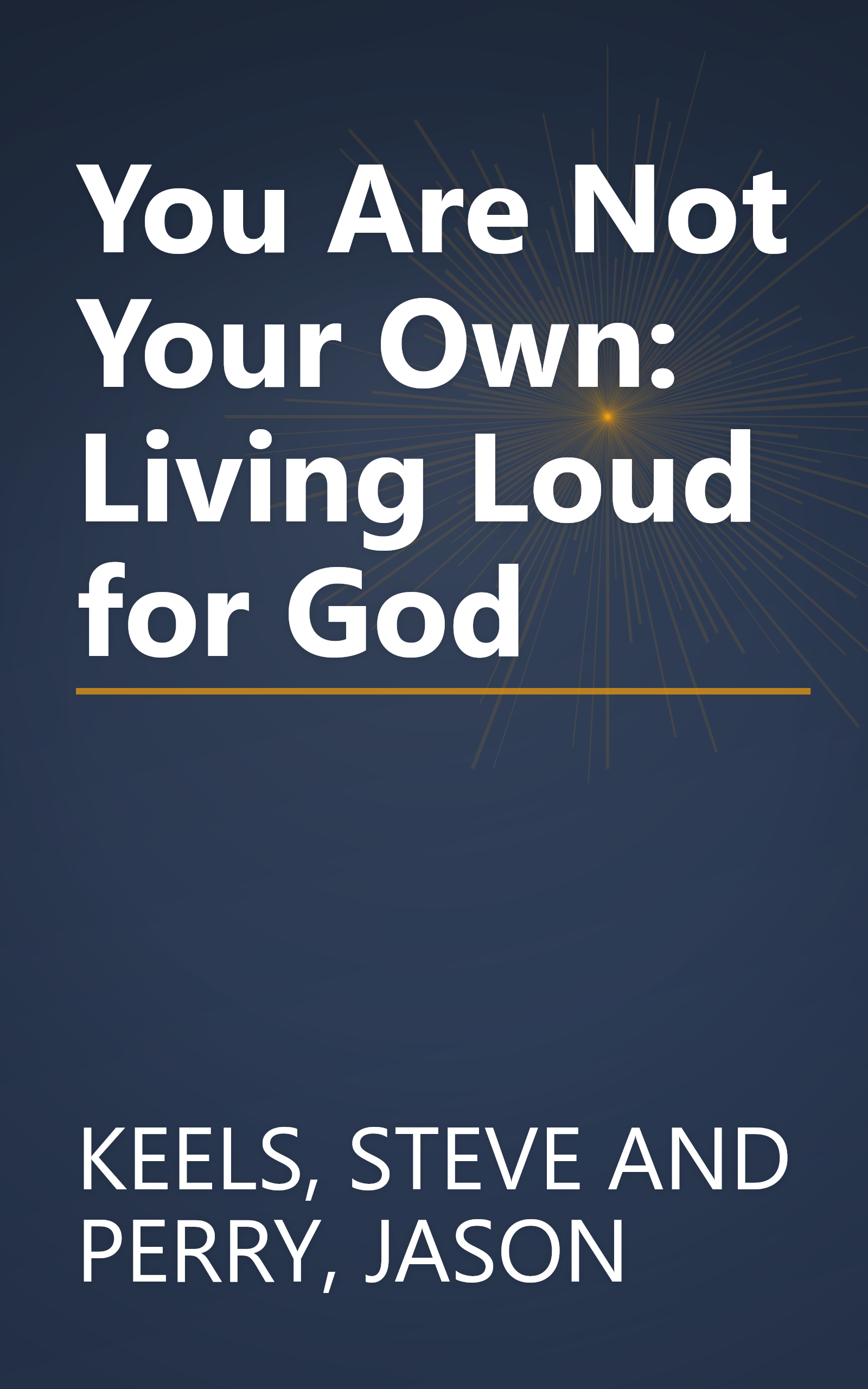 You Are Not Your Own: Living Loud for God book cover