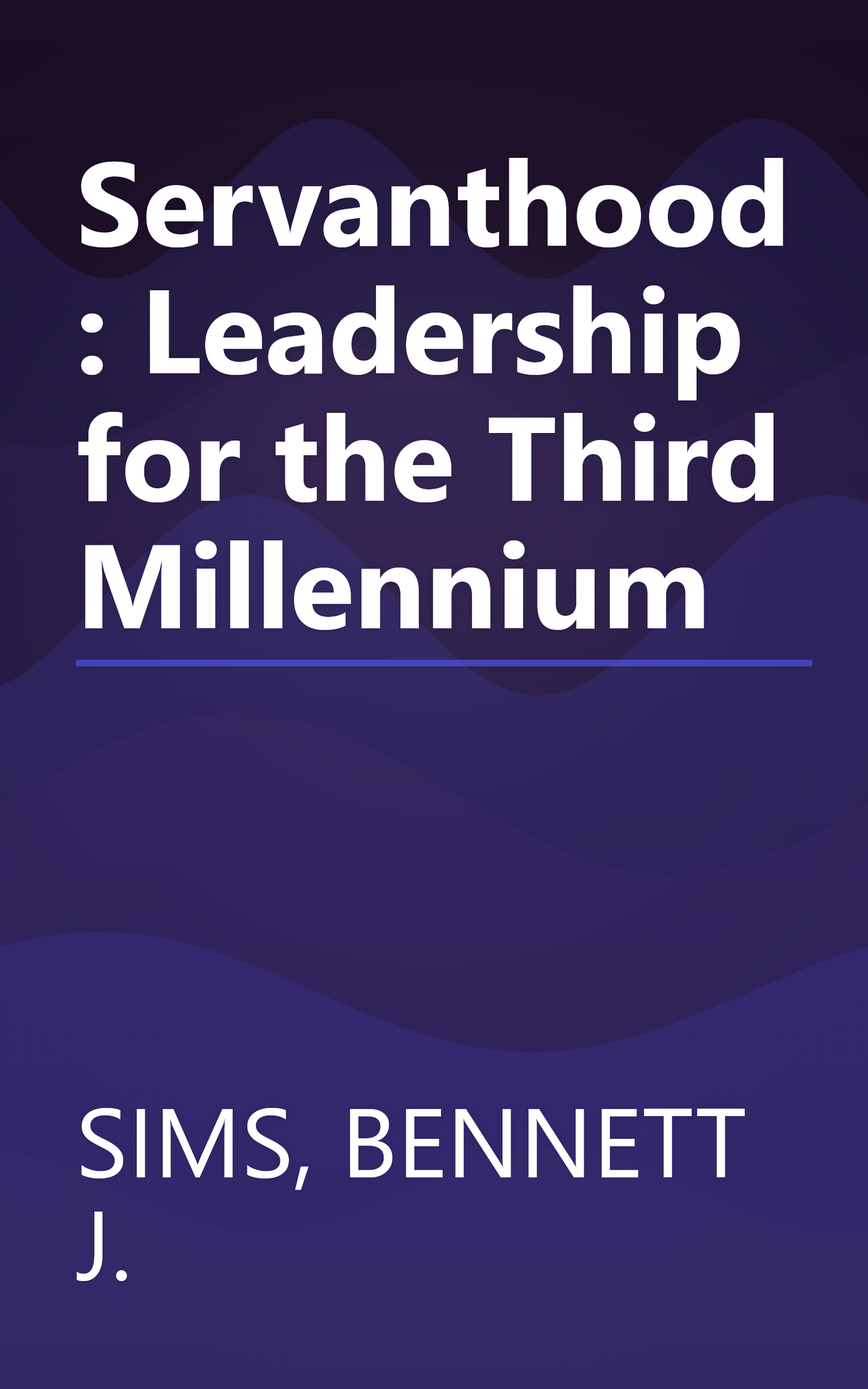 Servanthood: Leadership for the Third Millennium book cover