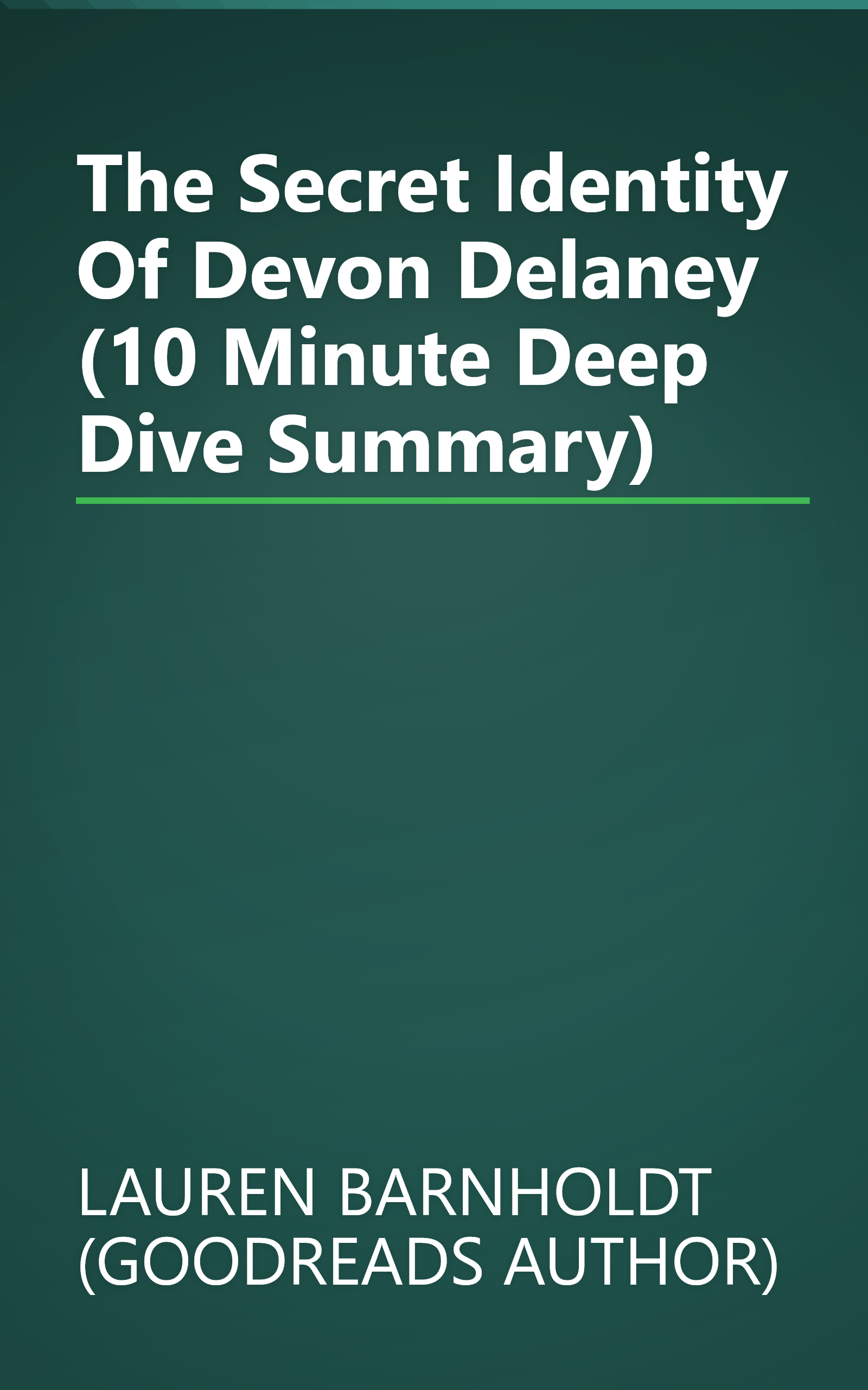 The Secret Identity Of Devon Delaney (10 Minute   Deep Dive Summary) book cover