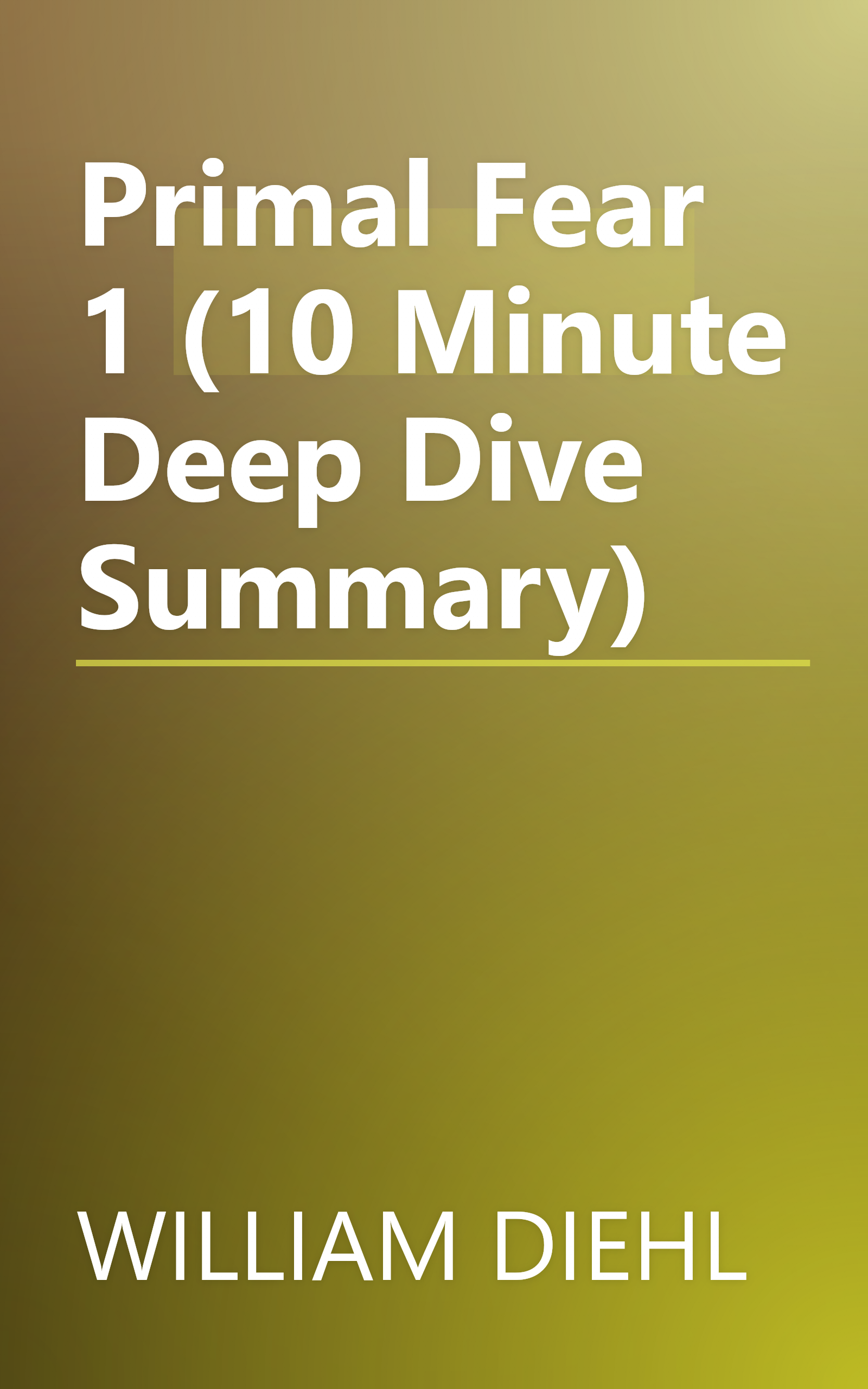 Primal Fear 1 (10 Minute   Deep Dive Summary) book cover