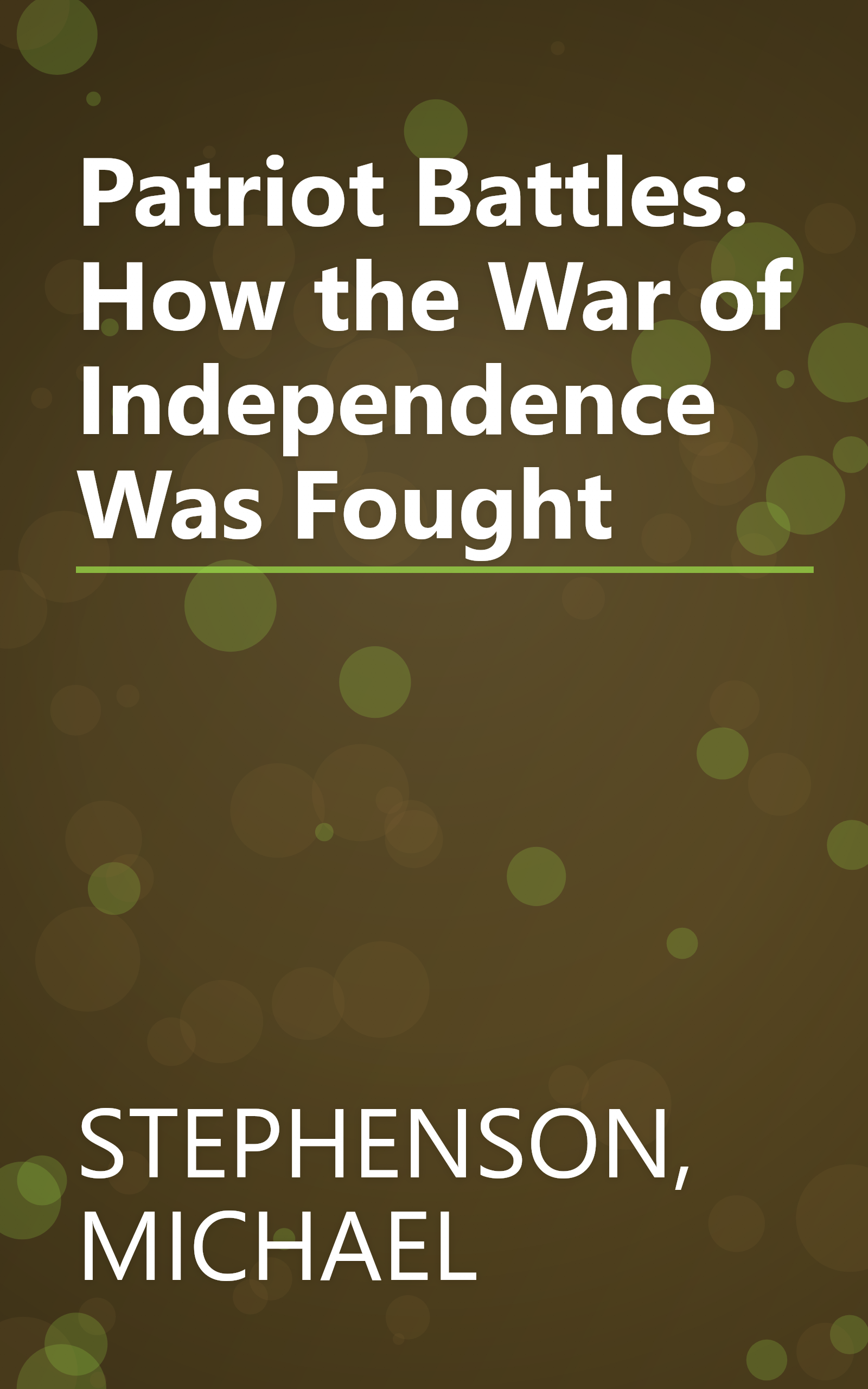 Patriot Battles: How the War of Independence Was Fought book cover