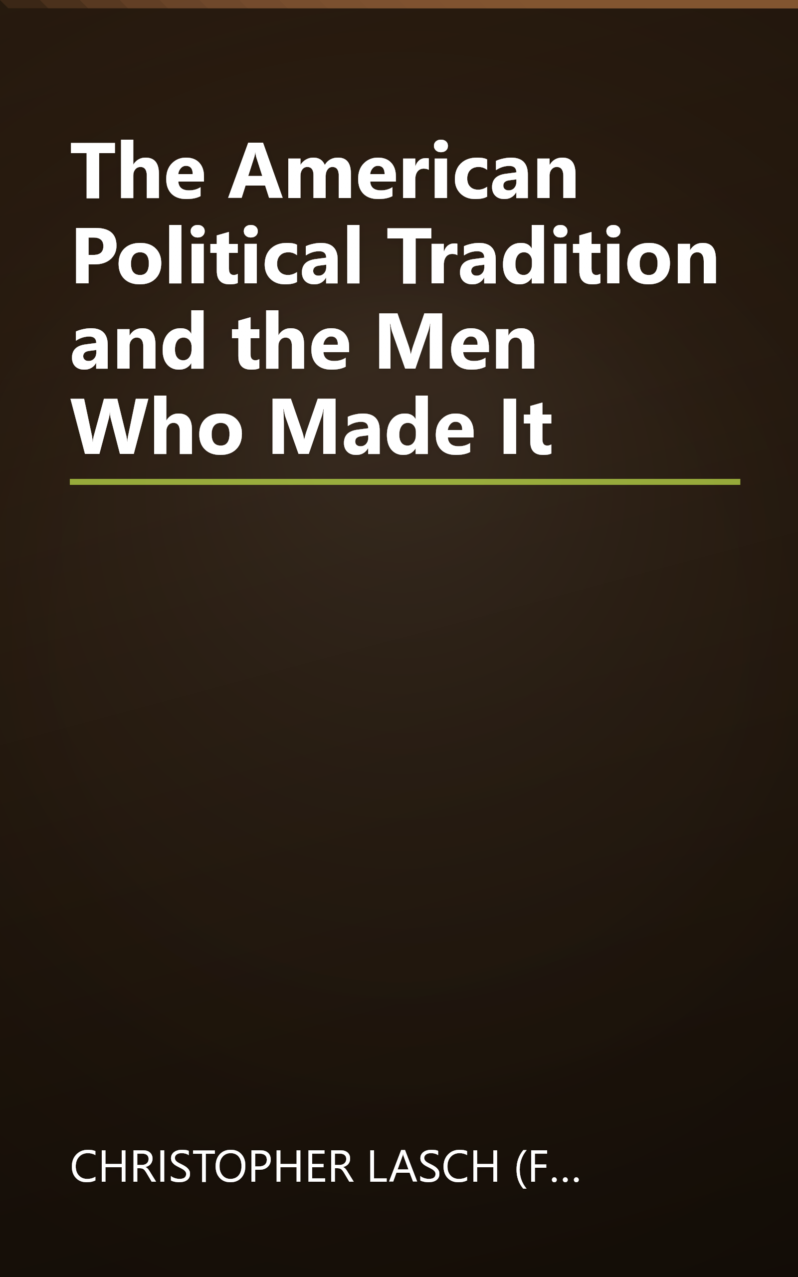 The American Political Tradition and the Men Who Made It book cover